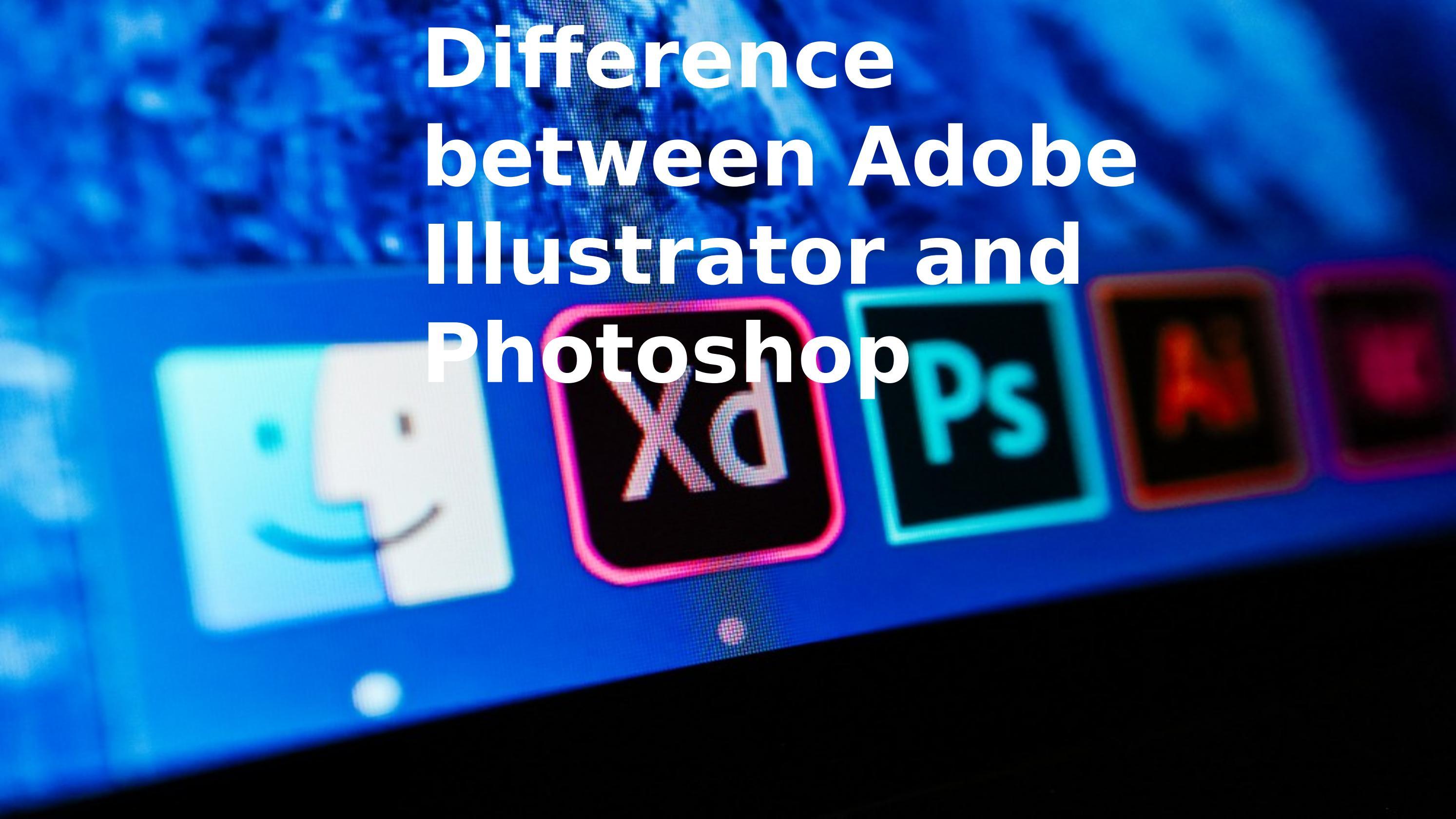 Difference between Adobe Illustrator and Photoshop by TurboAnchor - Issuu