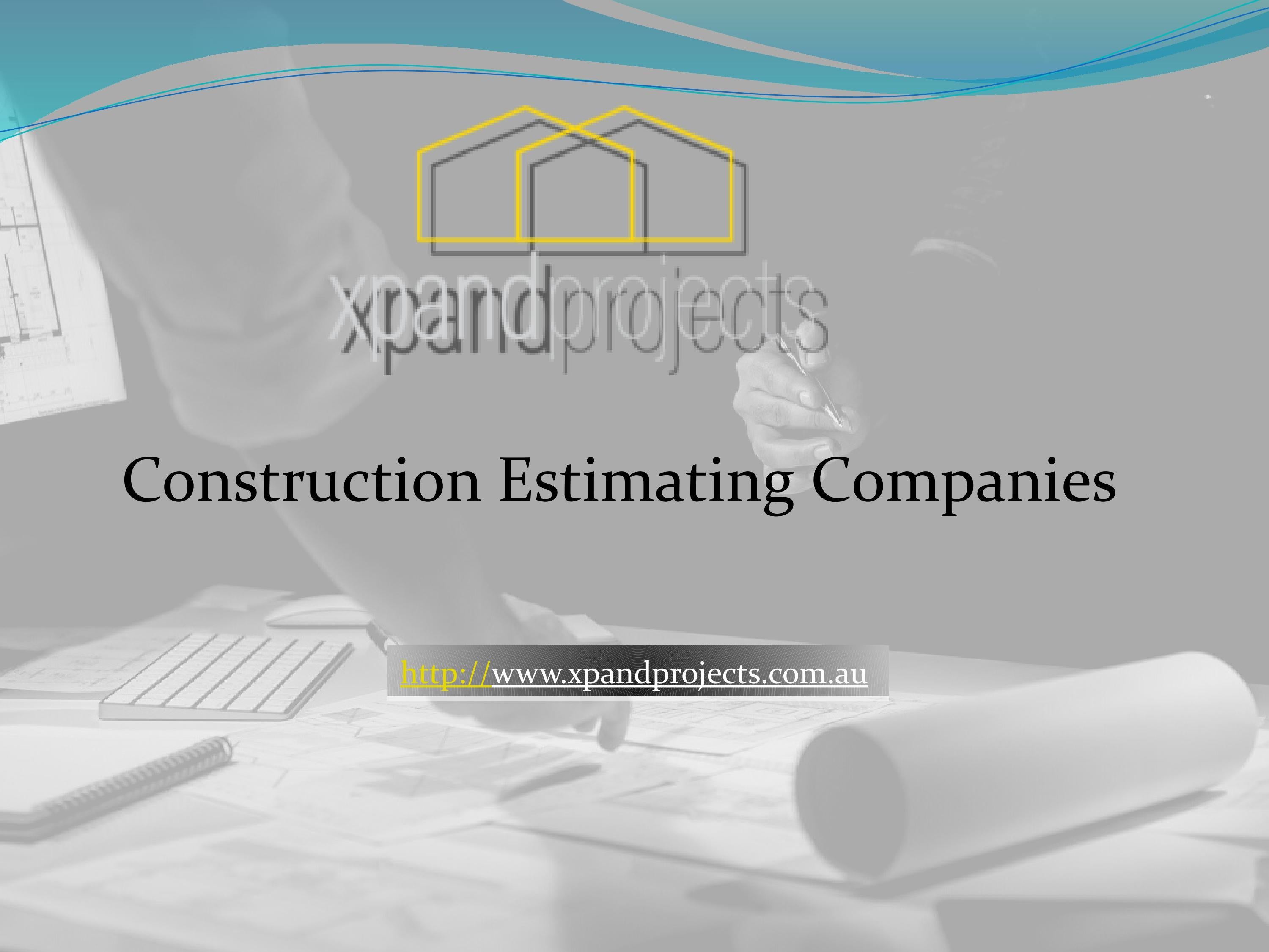 Construction Estimating Companies - www.xpandprojects.com.au by Xpand ...