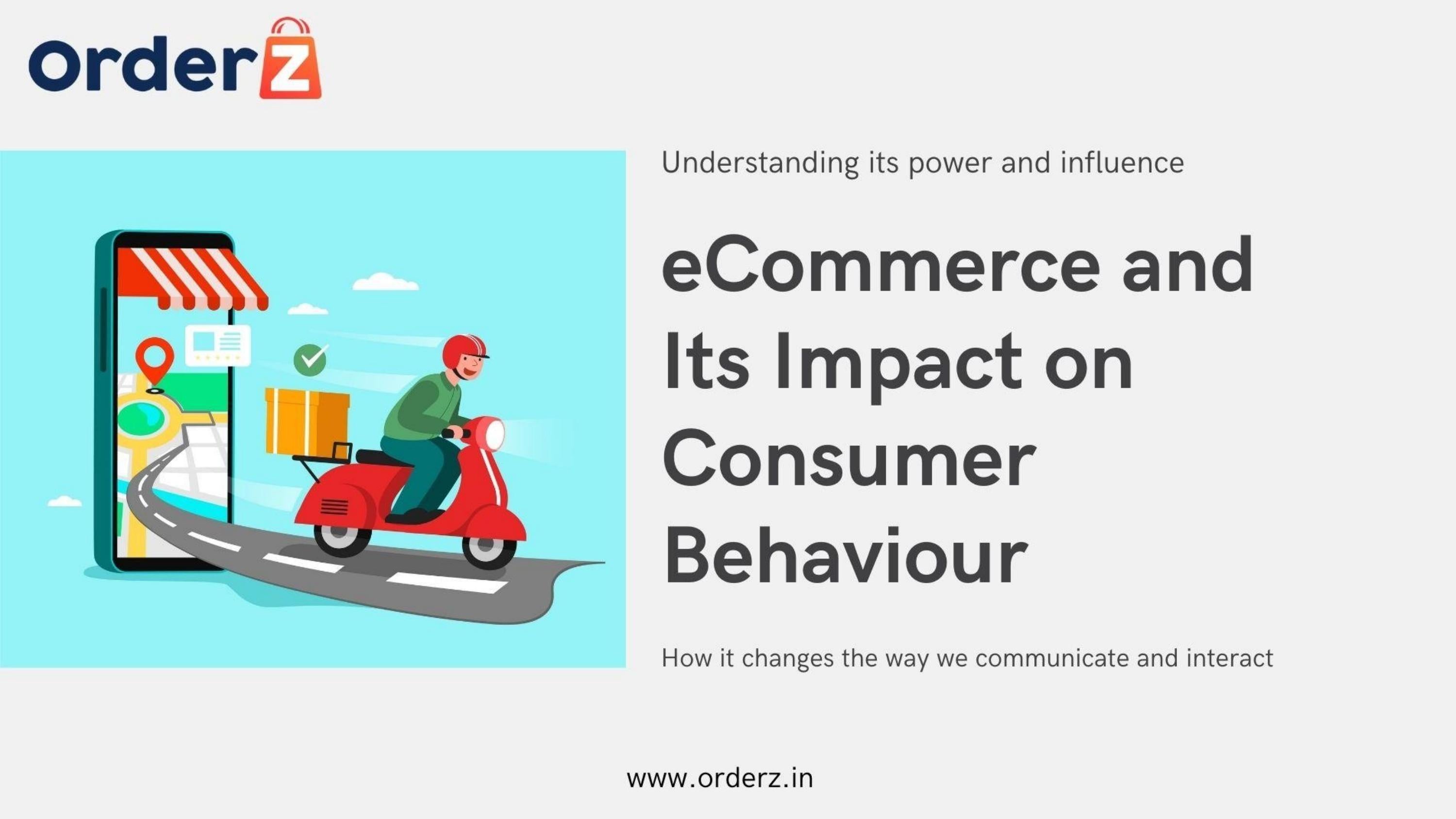 eCommerce and It's Impact on Consumer Behaviour - OrderZ by cotrells197 ...