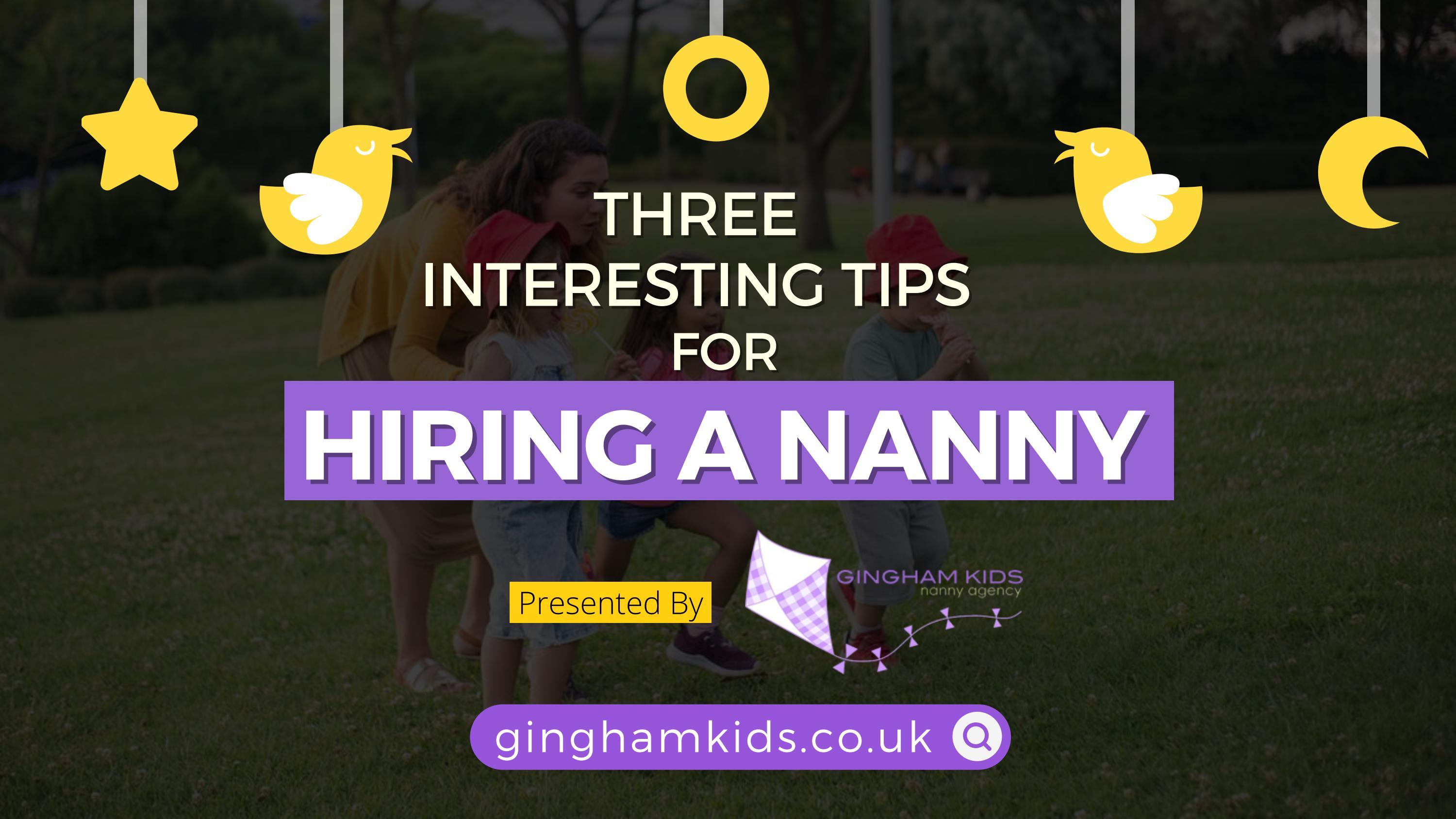 Three Interesting Tips for Hiring a Nanny by ginghamkids - Issuu