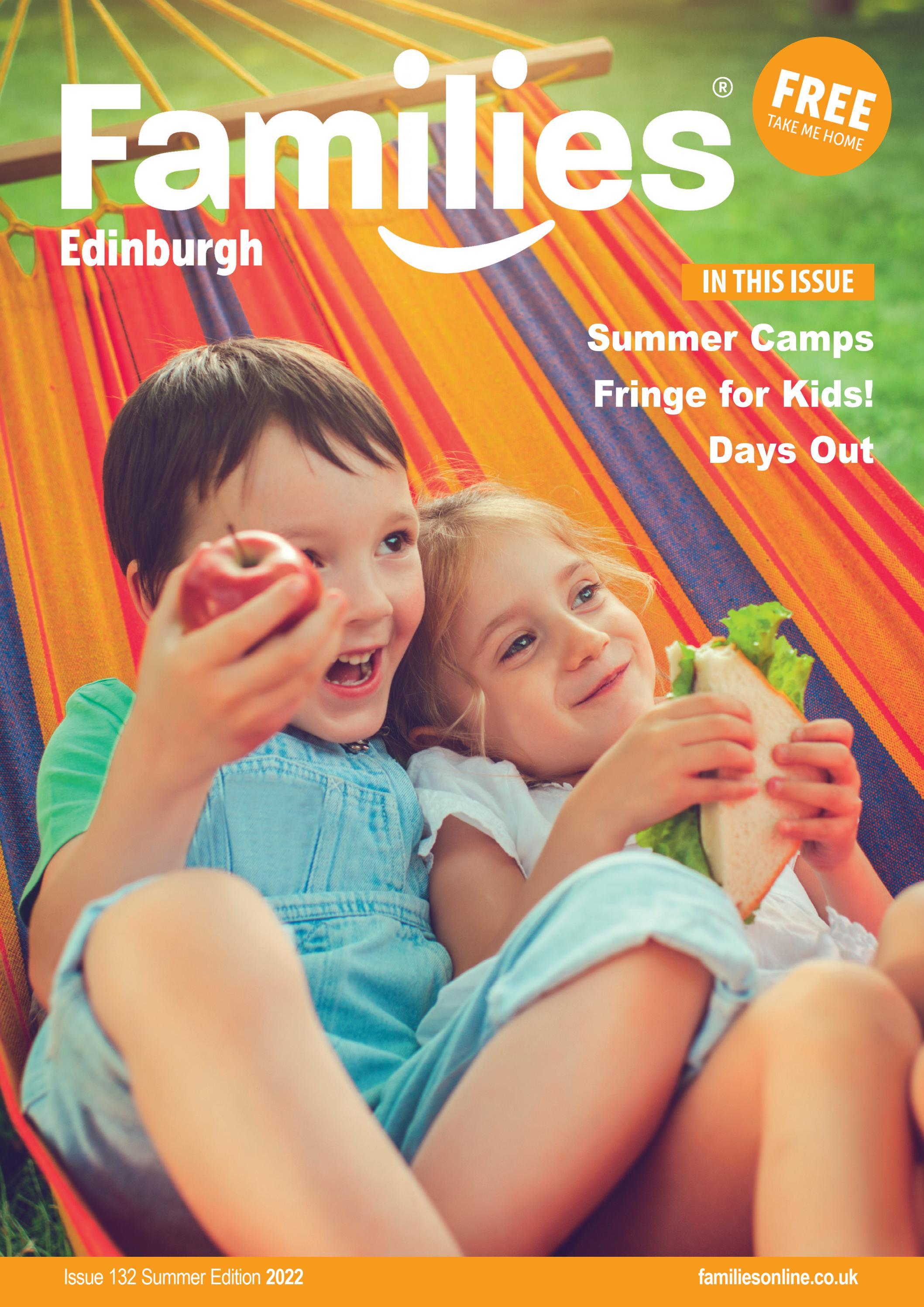 Families Edinburgh Magazine Summer 2022 by Families Magazine - Issuu