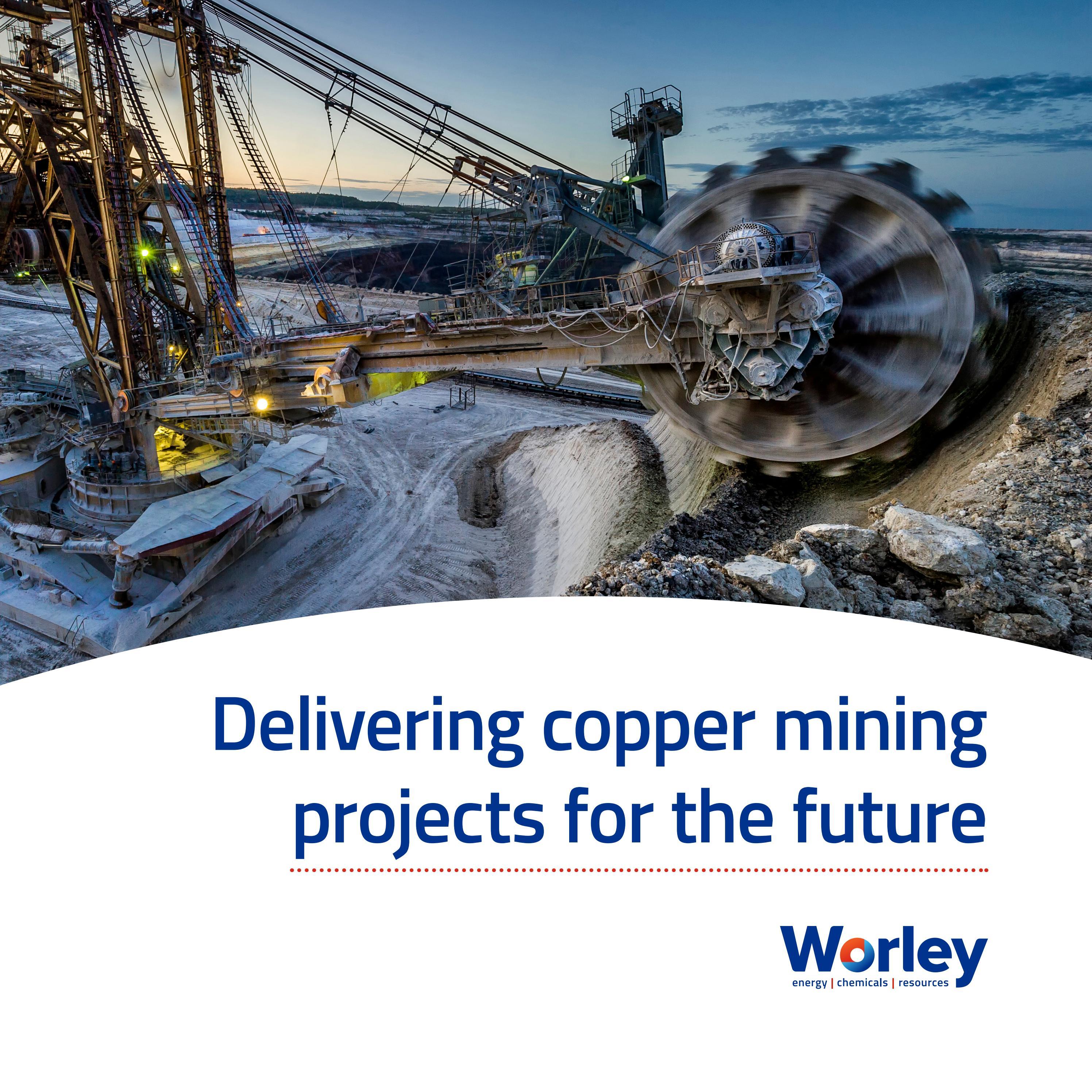 Delivering copper mining projects for the future by worleyECR - Issuu