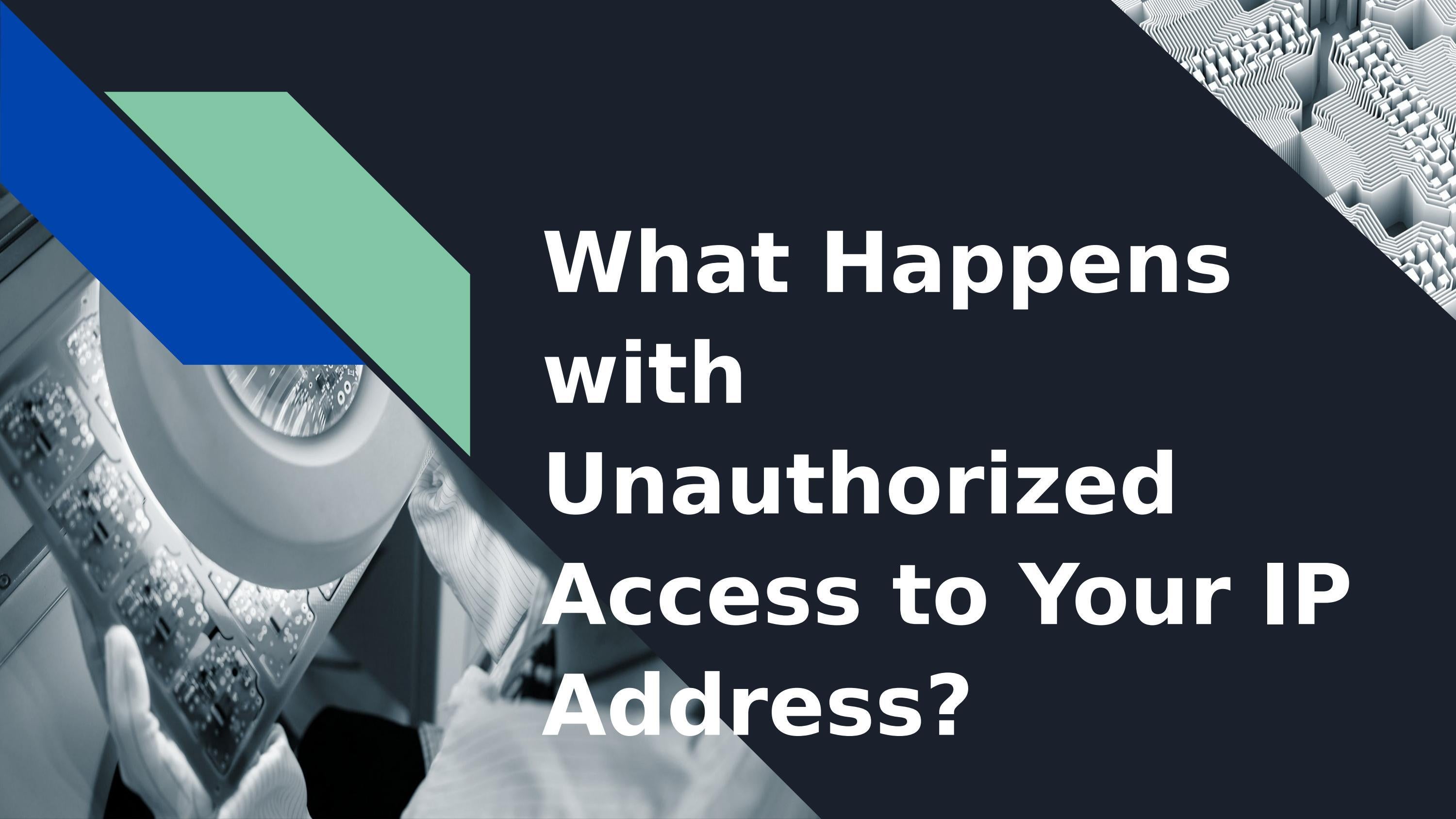 What Happens with Unauthorized Access to Your IP Address? by Bangladesh ...