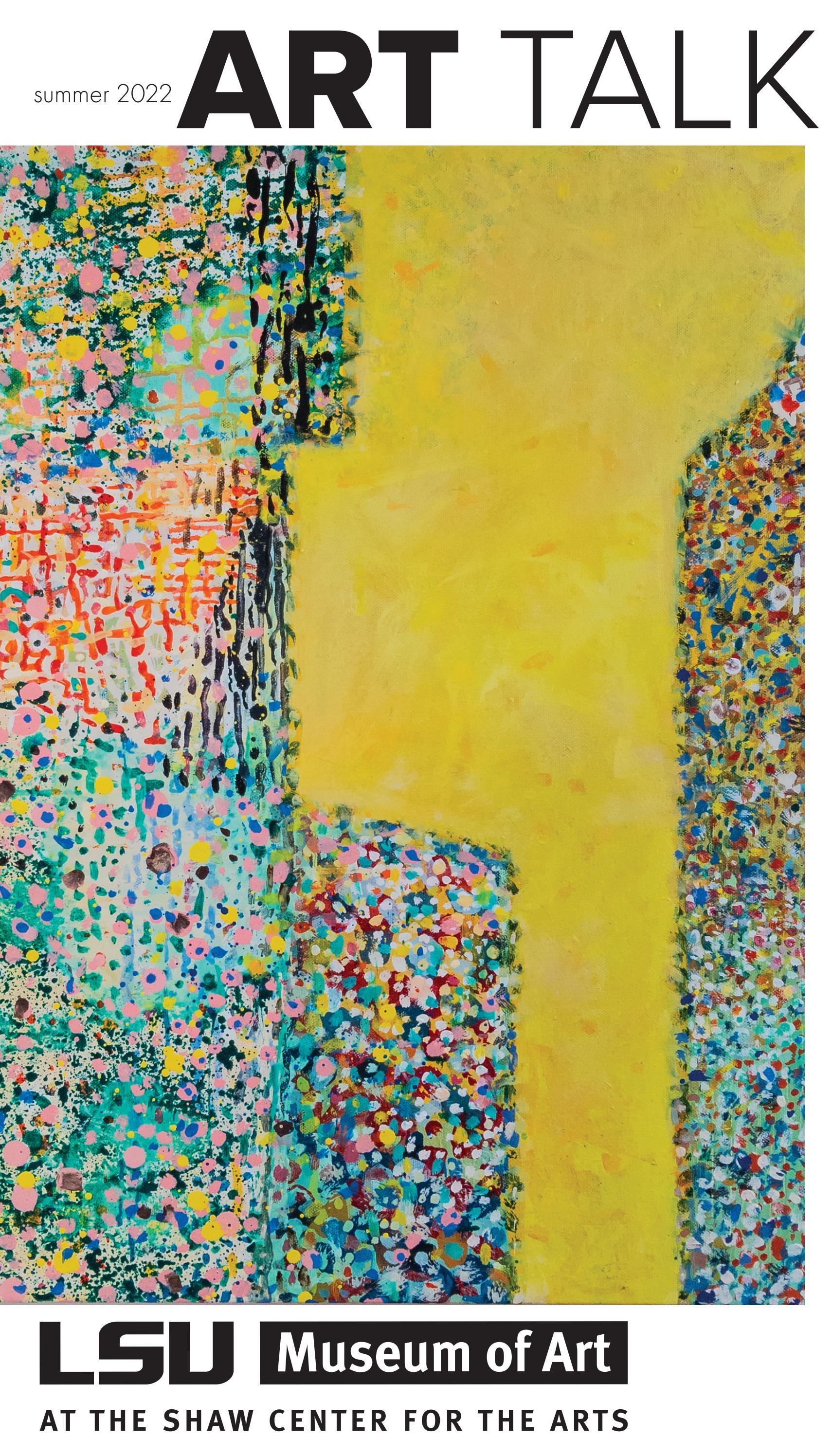 Summer 2022 Art Talk by LSU Museum of Art - Issuu
