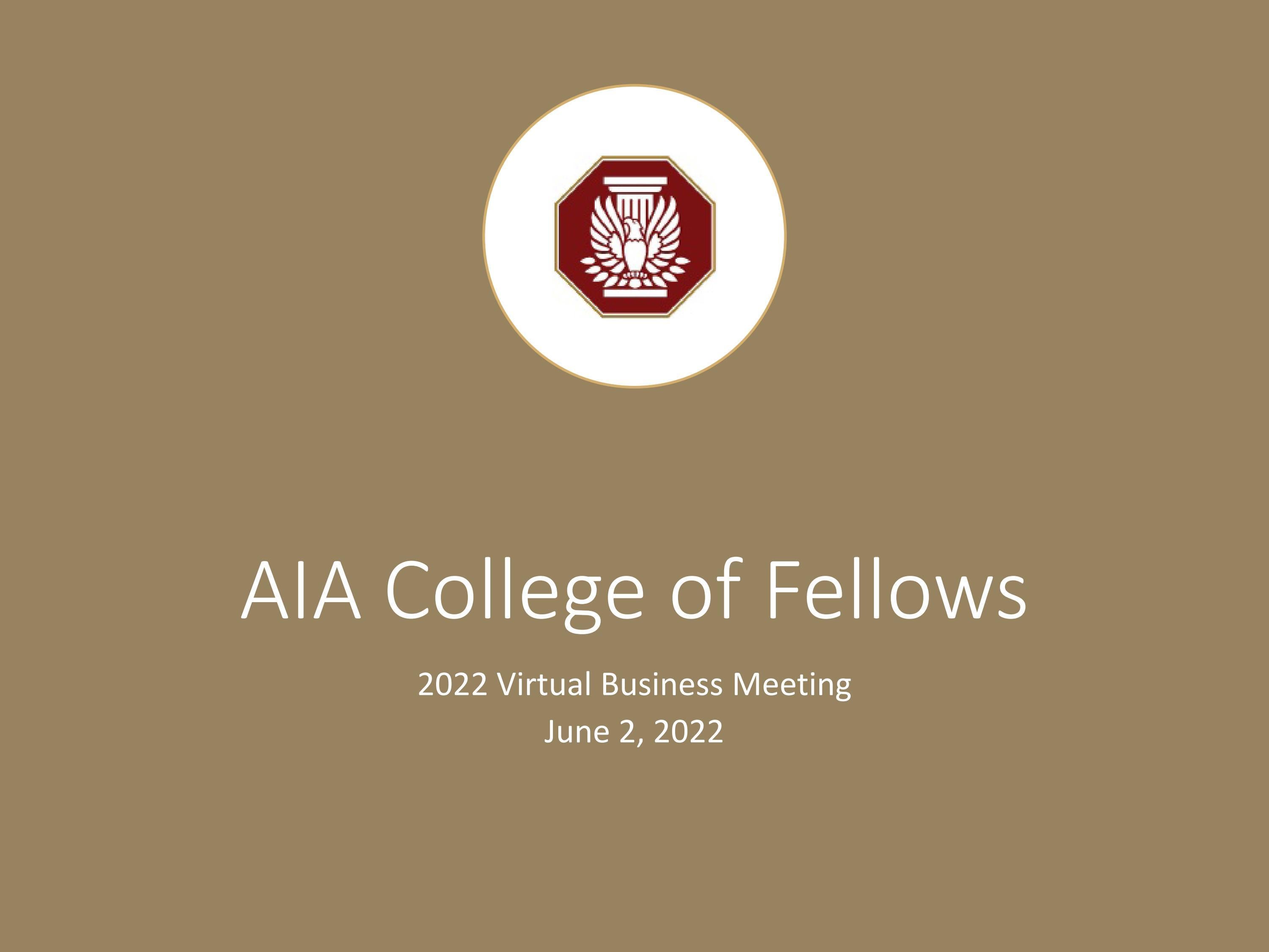 AIA College of Fellows 2022 Virtual Business Meeting by AIA College of ...