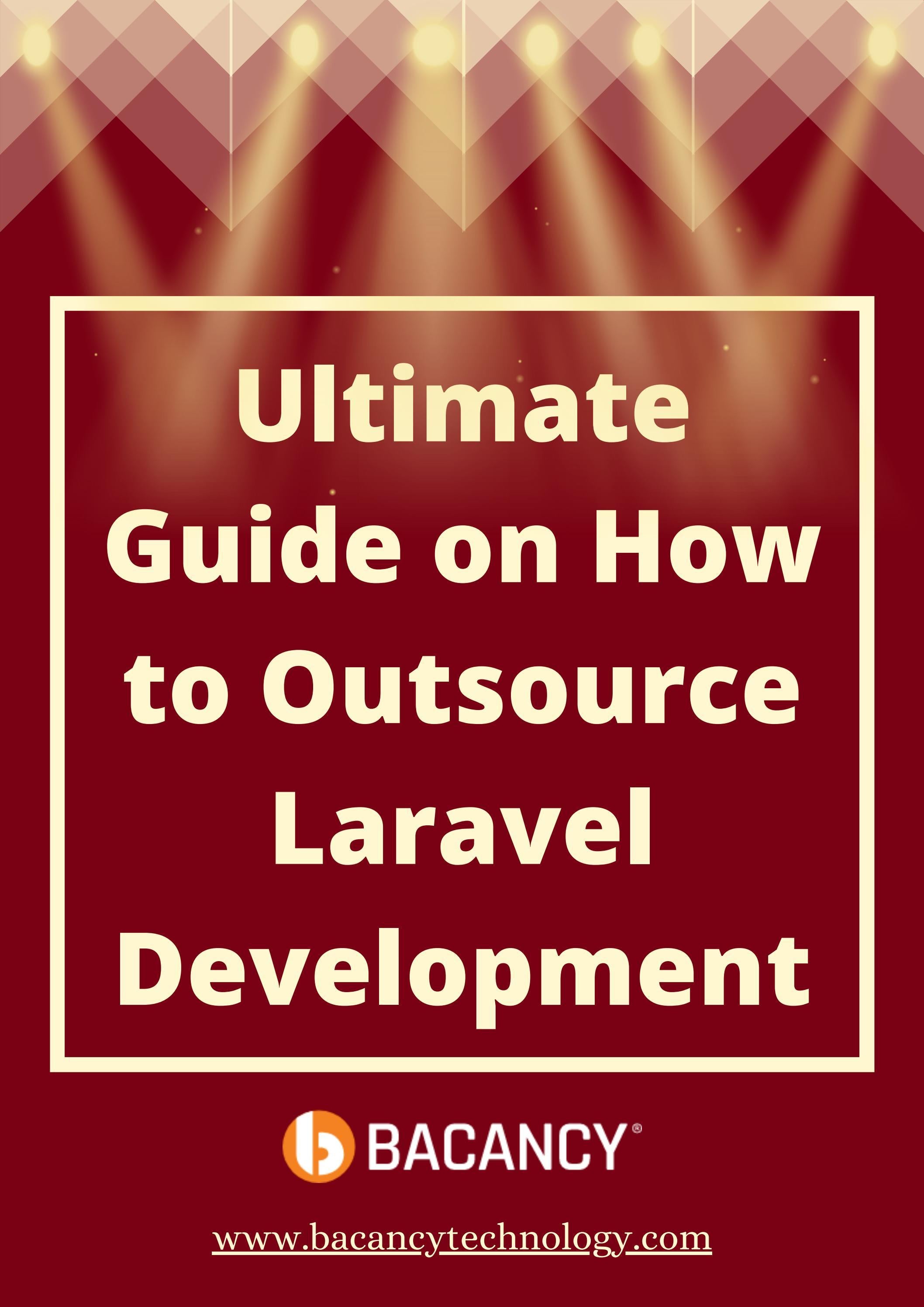 Ultimate Guide On How To Outsource Laravel Development By Bacancy Technology Issuu 