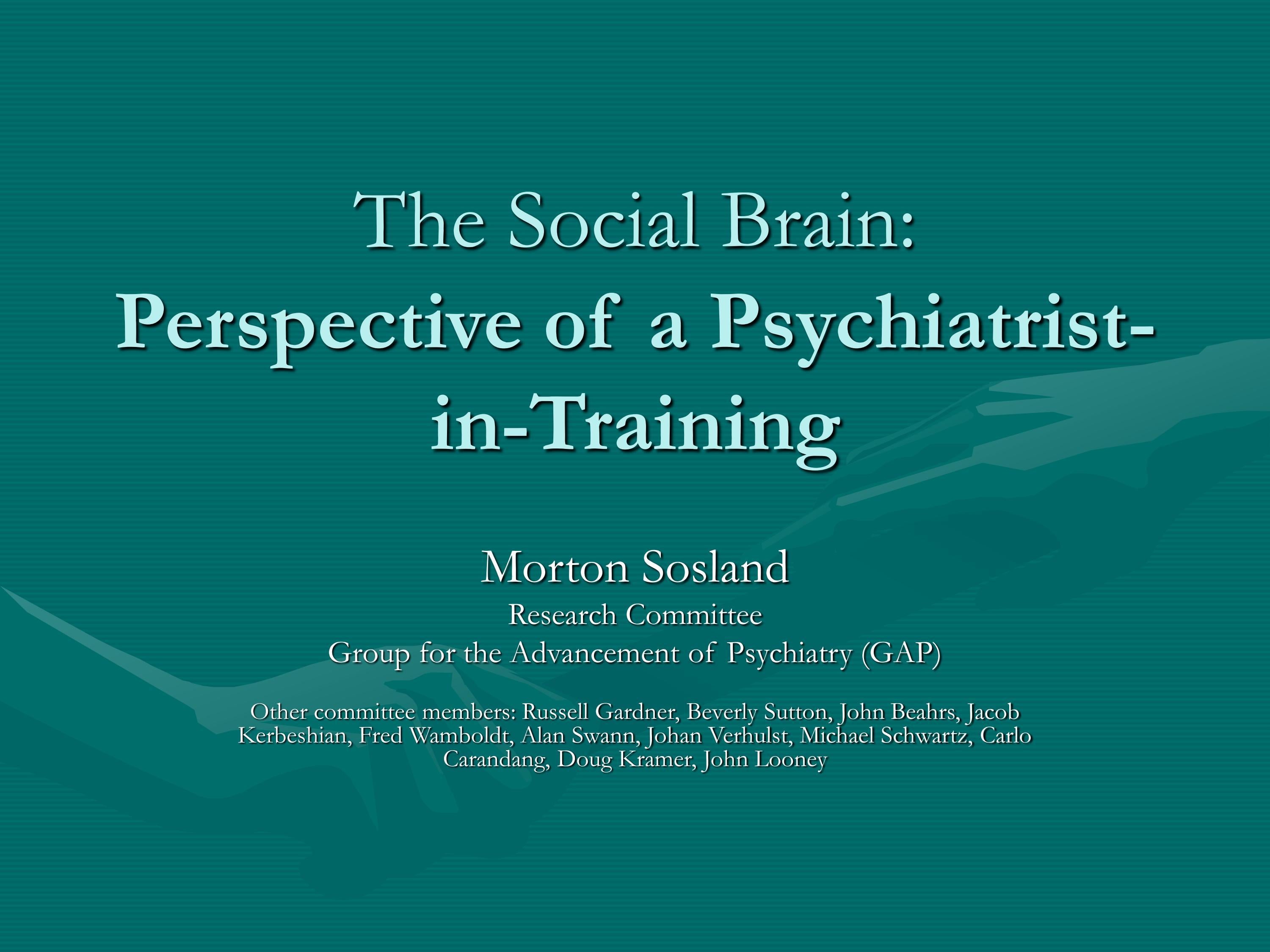 The Social Brain: Perspective of Psychiatrist-in-Training by articles ...