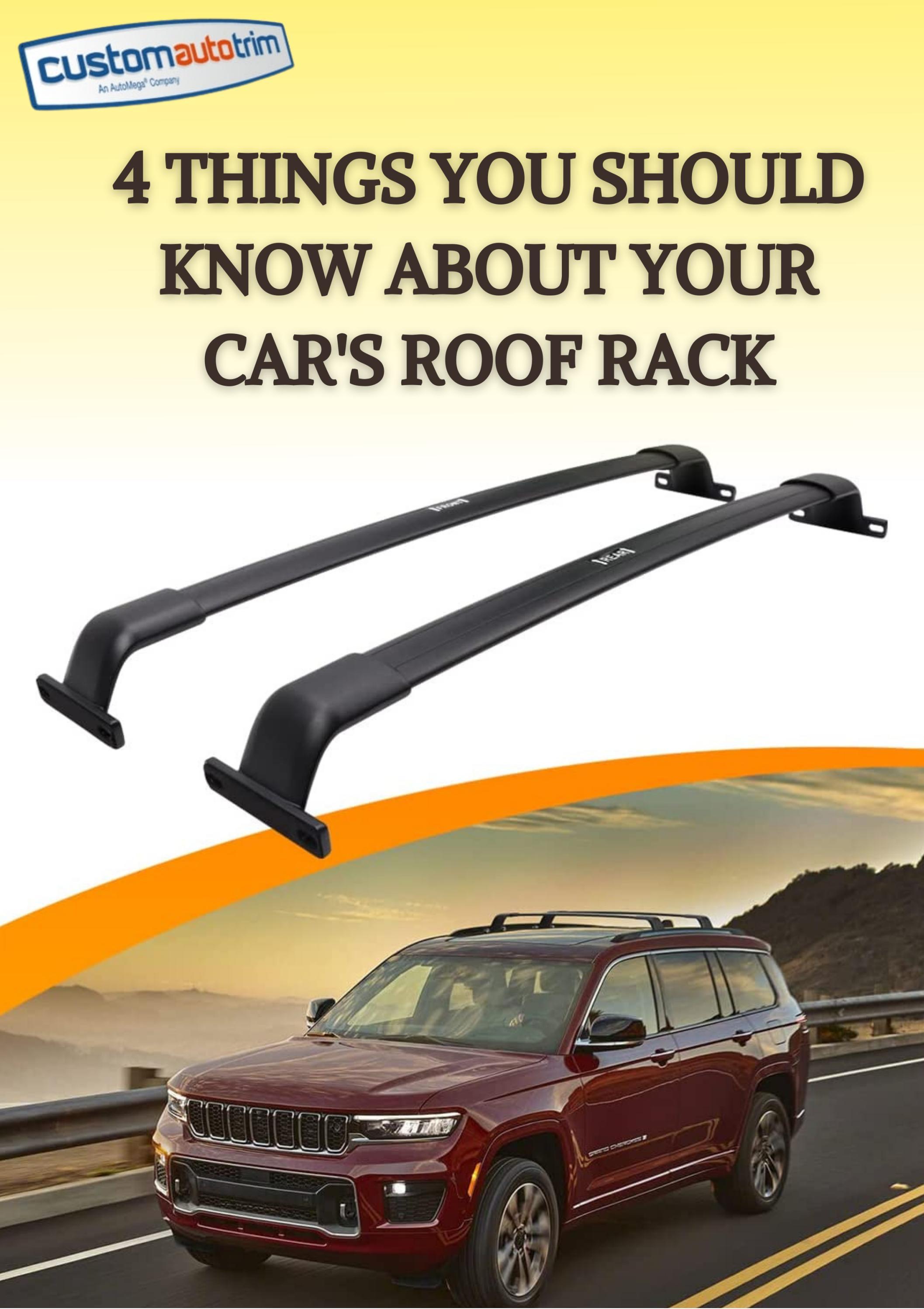 4 Things You Should Know About Your Car s Roof Rack By Customautotrim 4-things-you-should-know-about-your-car-s-roof-rack-by-customautotrim