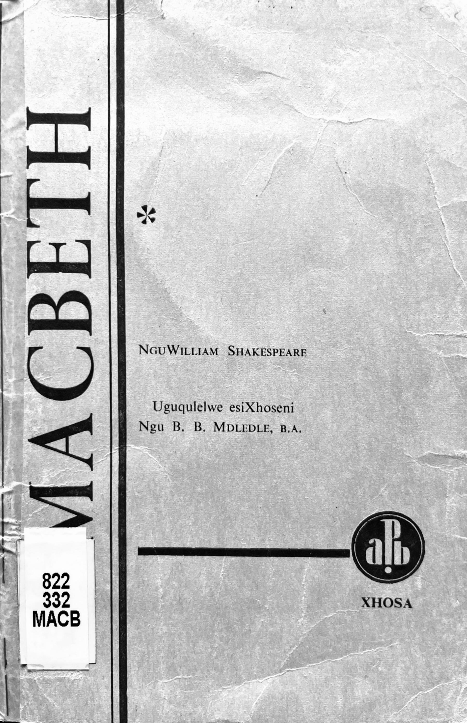 B.B. Mdledle - uMacbeth by Shakespeare in Southern Africa - Issuu