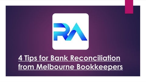 4 Tips For Bank Reconciliation From Melbourne Bookkeepers By Reliable 4 Tips For Bank Reconciliation From Melbourne Bookkeepers By Reliable