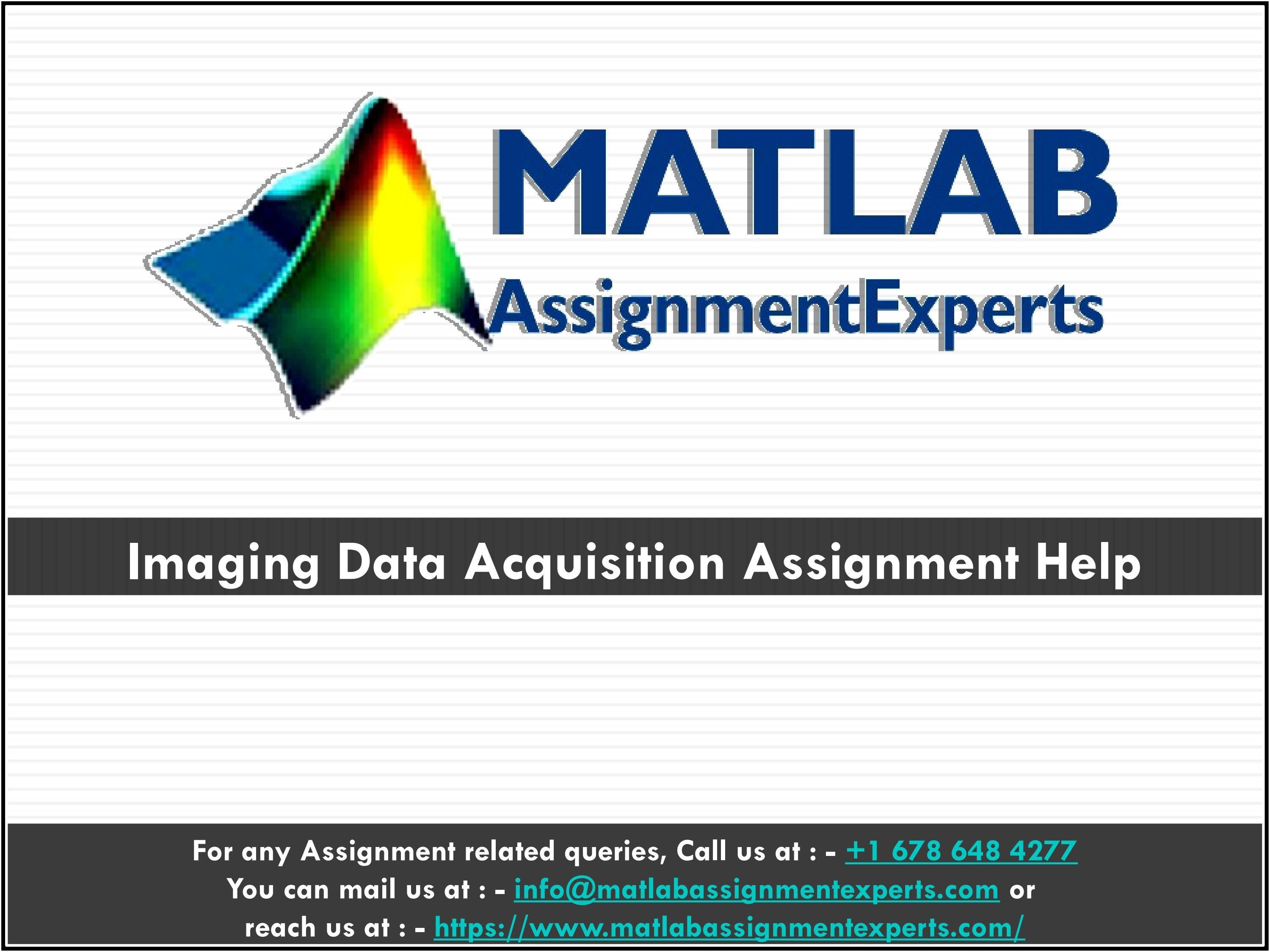 Imaging Data Acquisition Assignment Help by Matlab Assignment Experts - Issuu