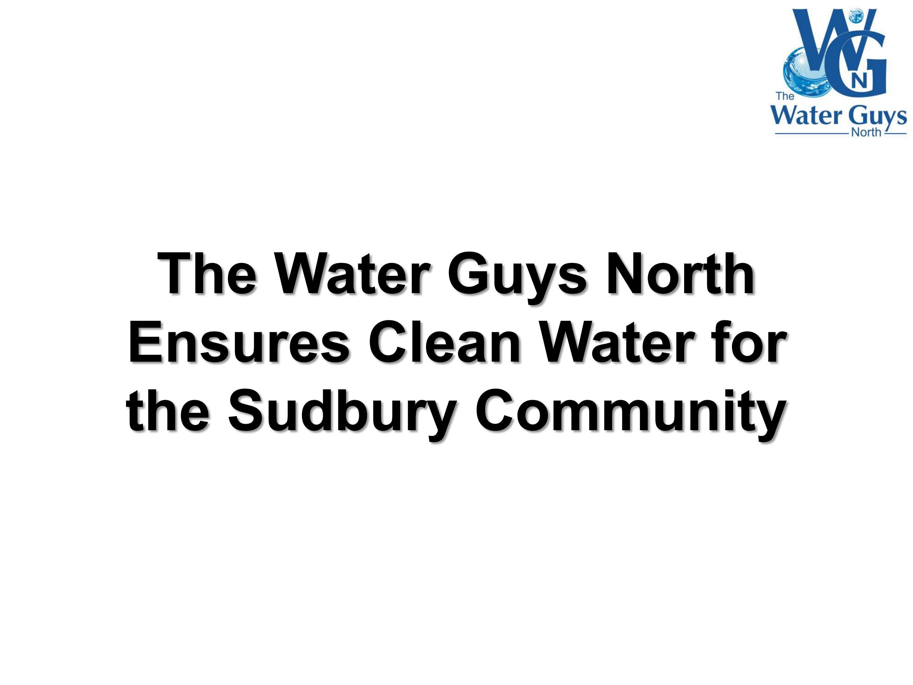 The Water Guys North Ensures Clean Water for the Sudbury Community by ...