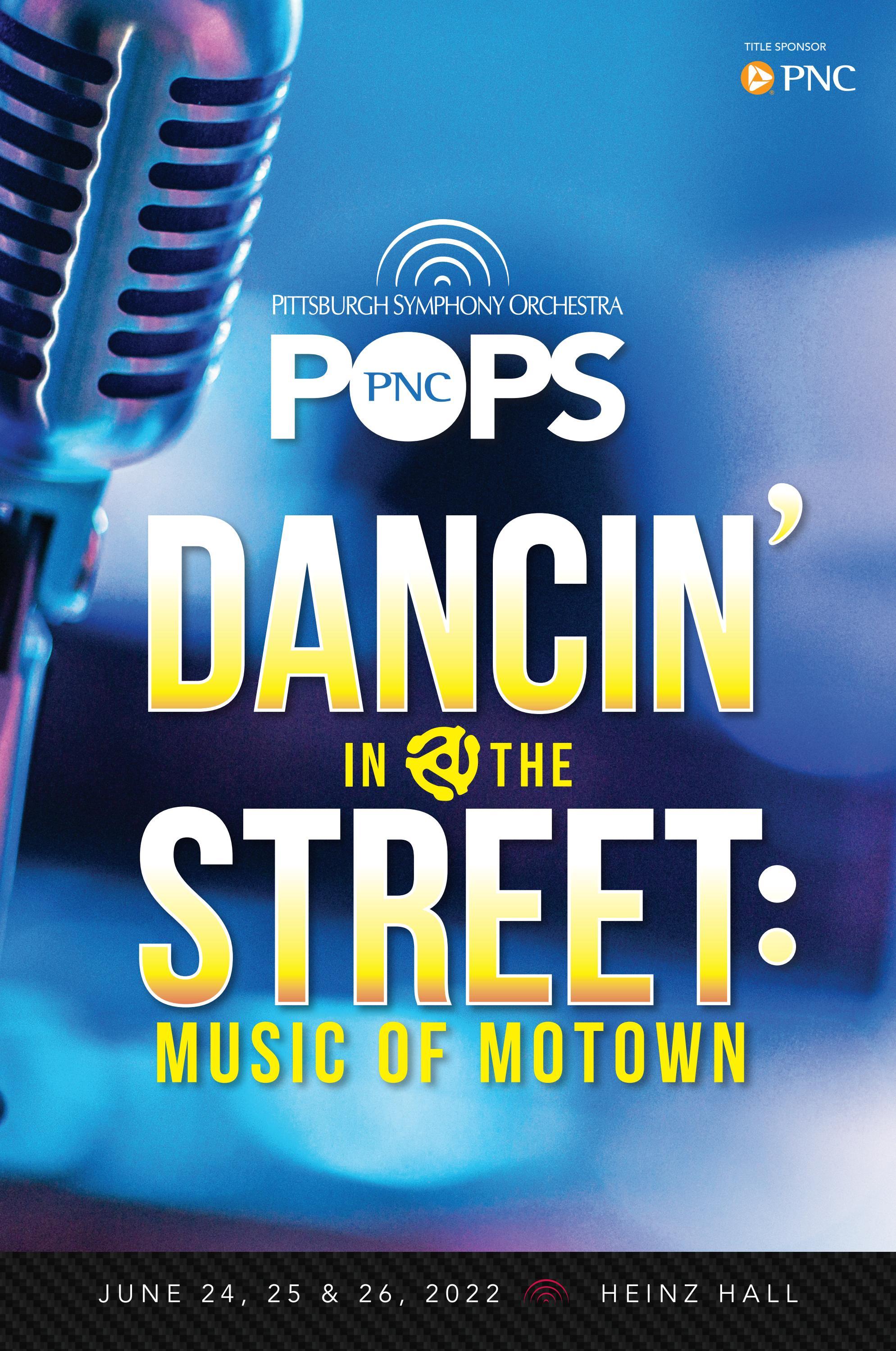 PNC Pops: Dancing in the Street: Music of Motown (June 24, 25 & 26, 2022) by Pittsburgh Symphony ...
