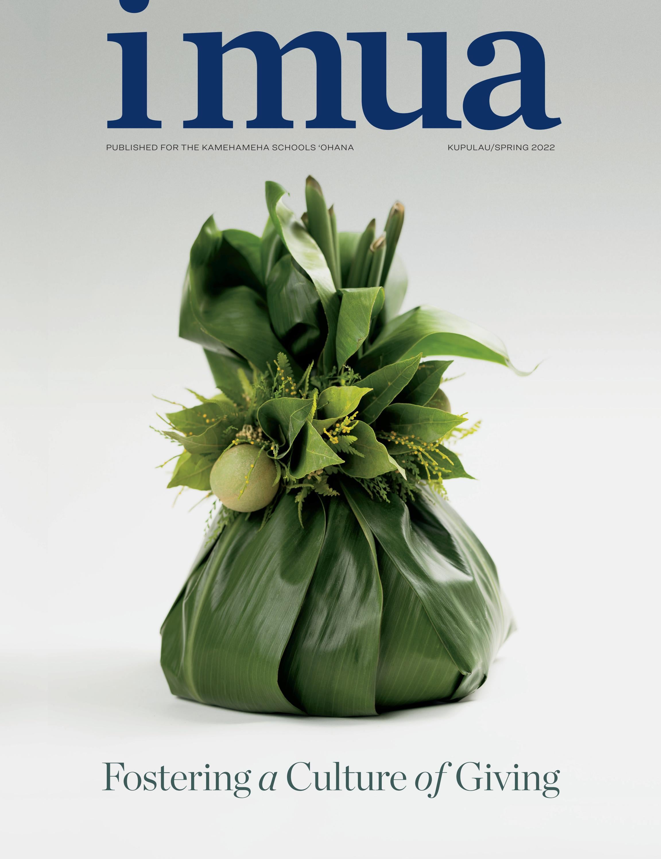 I Mua Magazine: Spring 2022 by Kamehameha Schools - Issuu