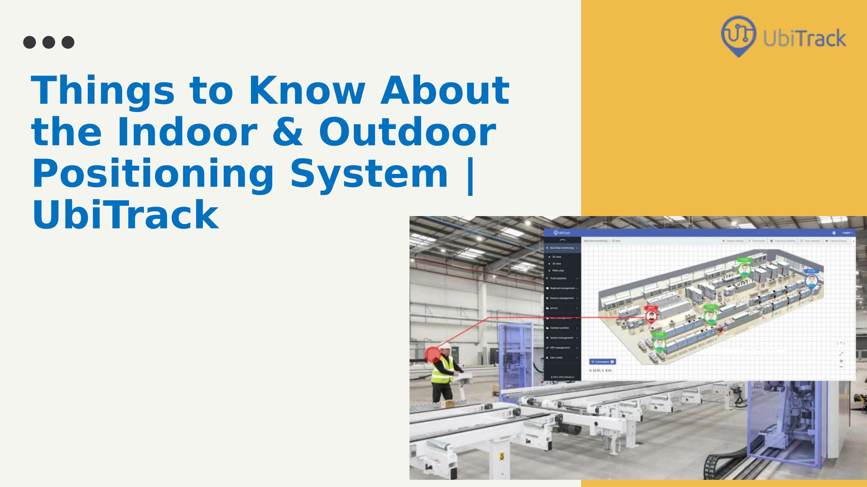 Things to Know About the Indoor & Outdoor Positioning System | UbiTrack ...