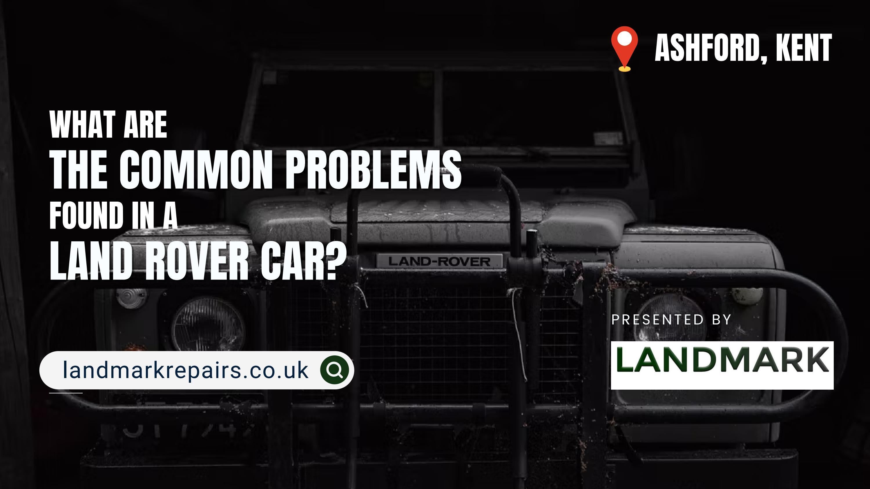 What are the Common Problems Found in a Land Rover Car? by John Jewson ...