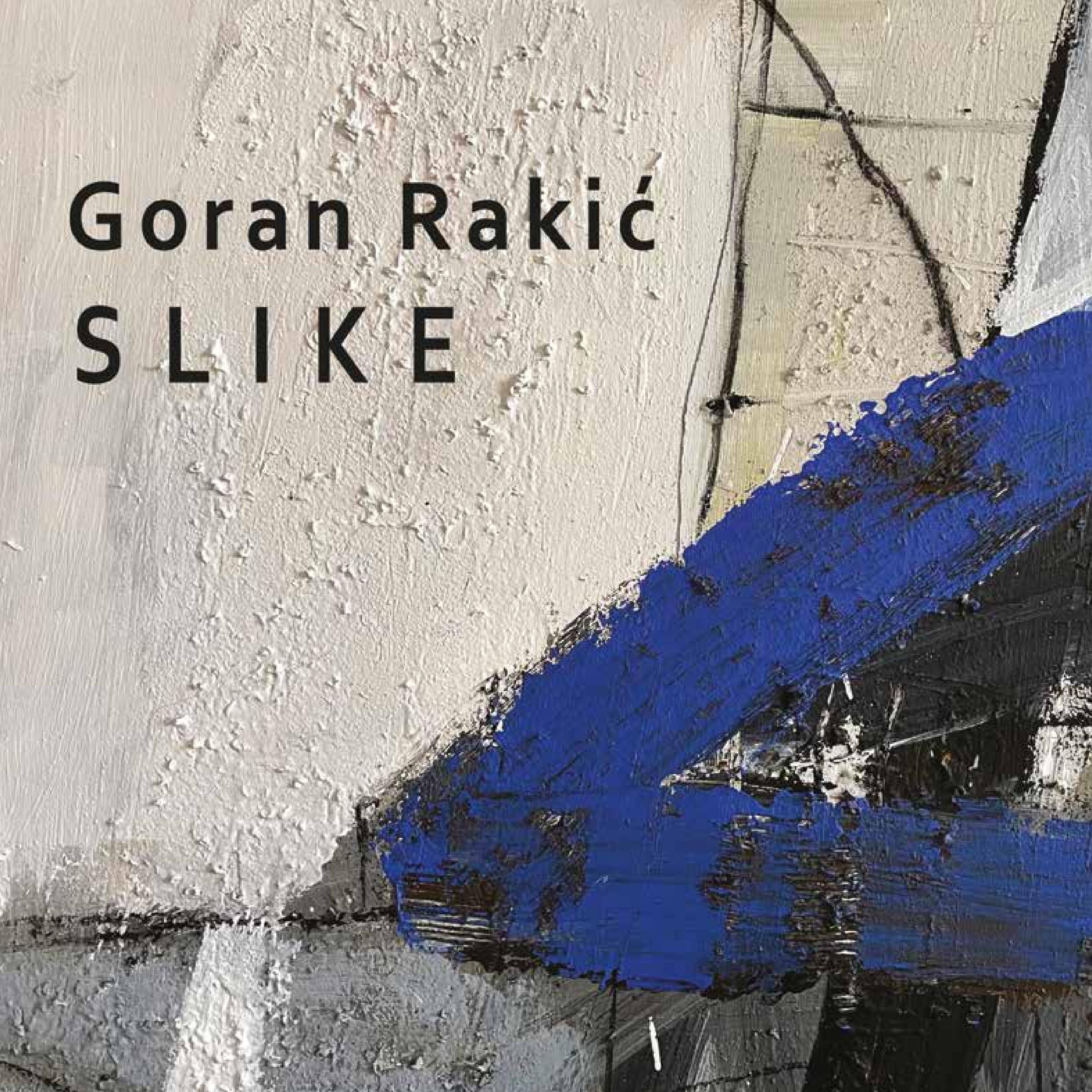 Katalog sa izložbe slika "Slike" Gorana Rakića by Galerija Štab - Issuu