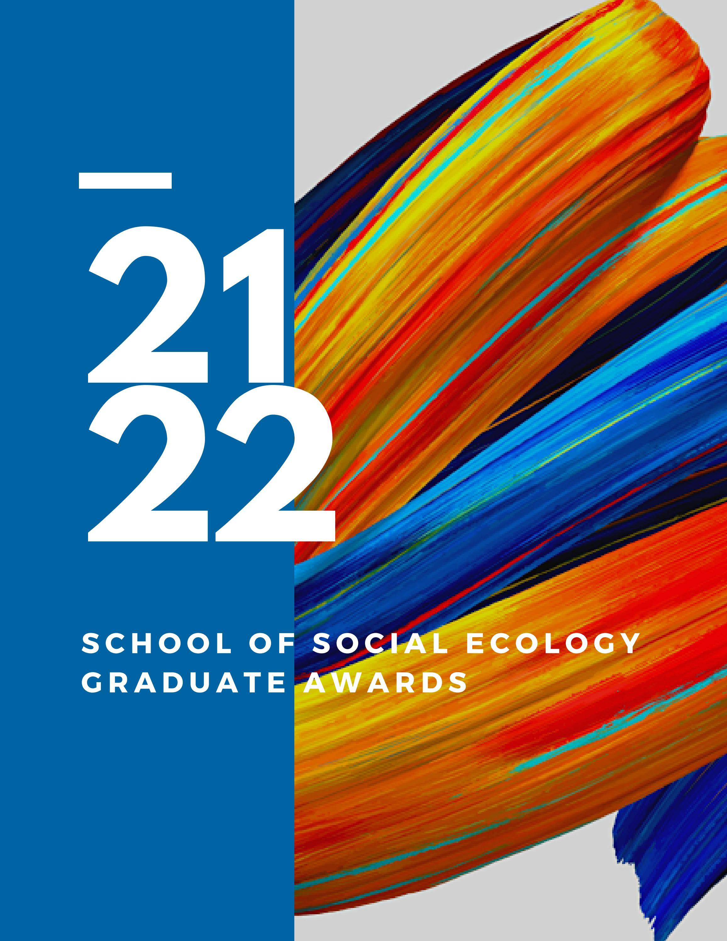 2021-2022 School of Social Ecology Graduate Awards by University of ...