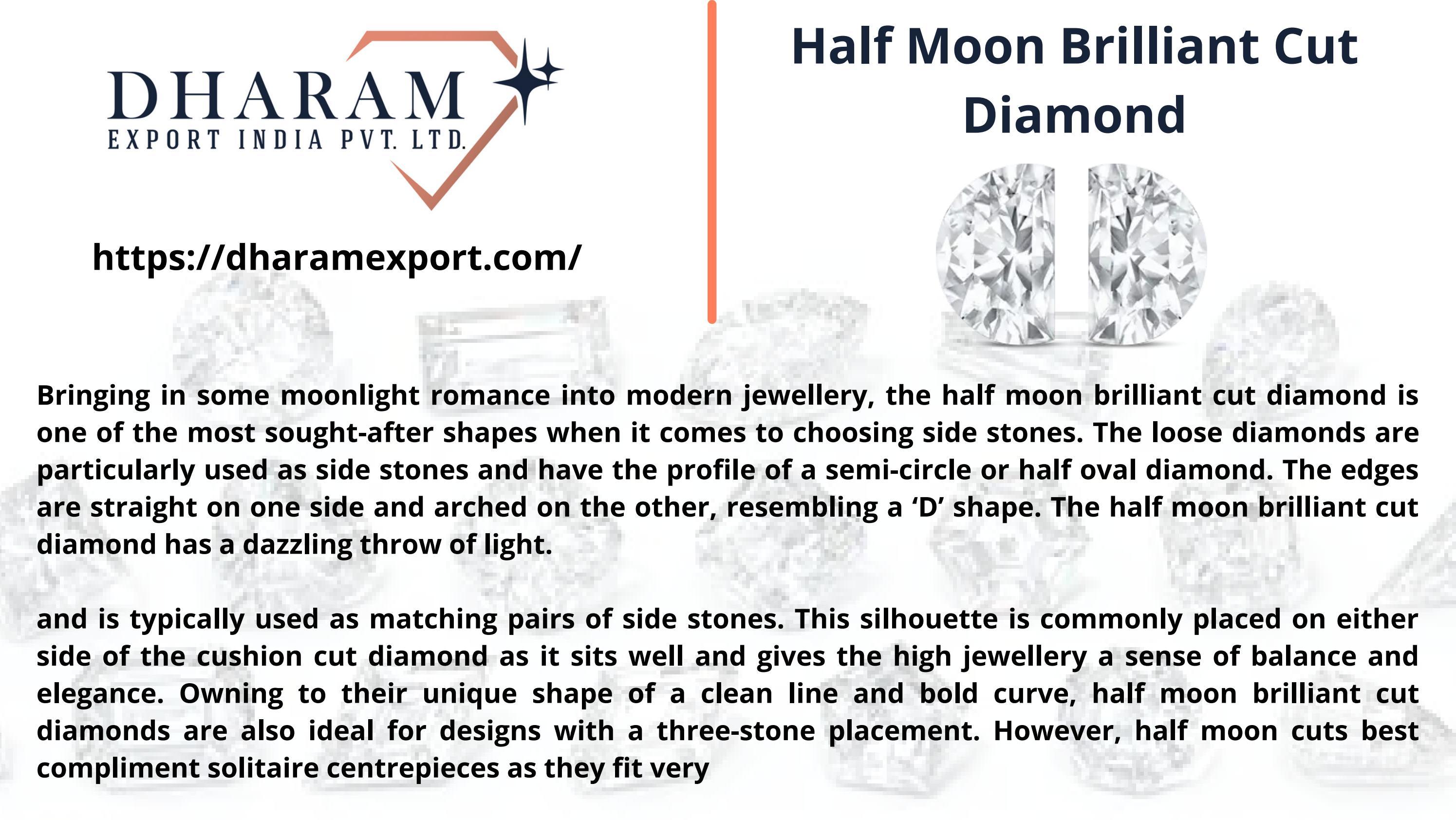 Half Moon Brilliant Cut Diamond Provide By Dharam Export by dharamexportind - Issuu