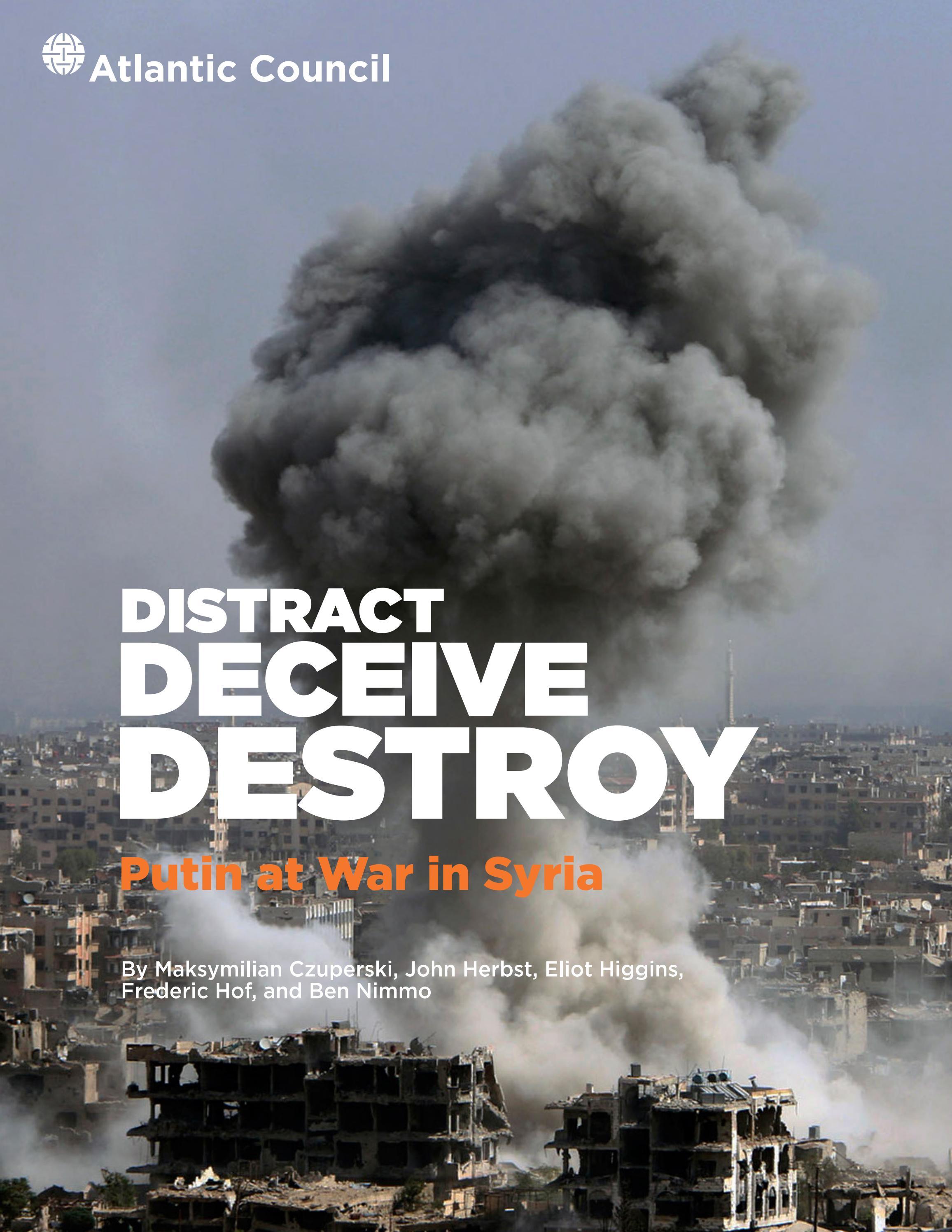 Distract, Deceive, Destroy by Atlantic Council - Issuu