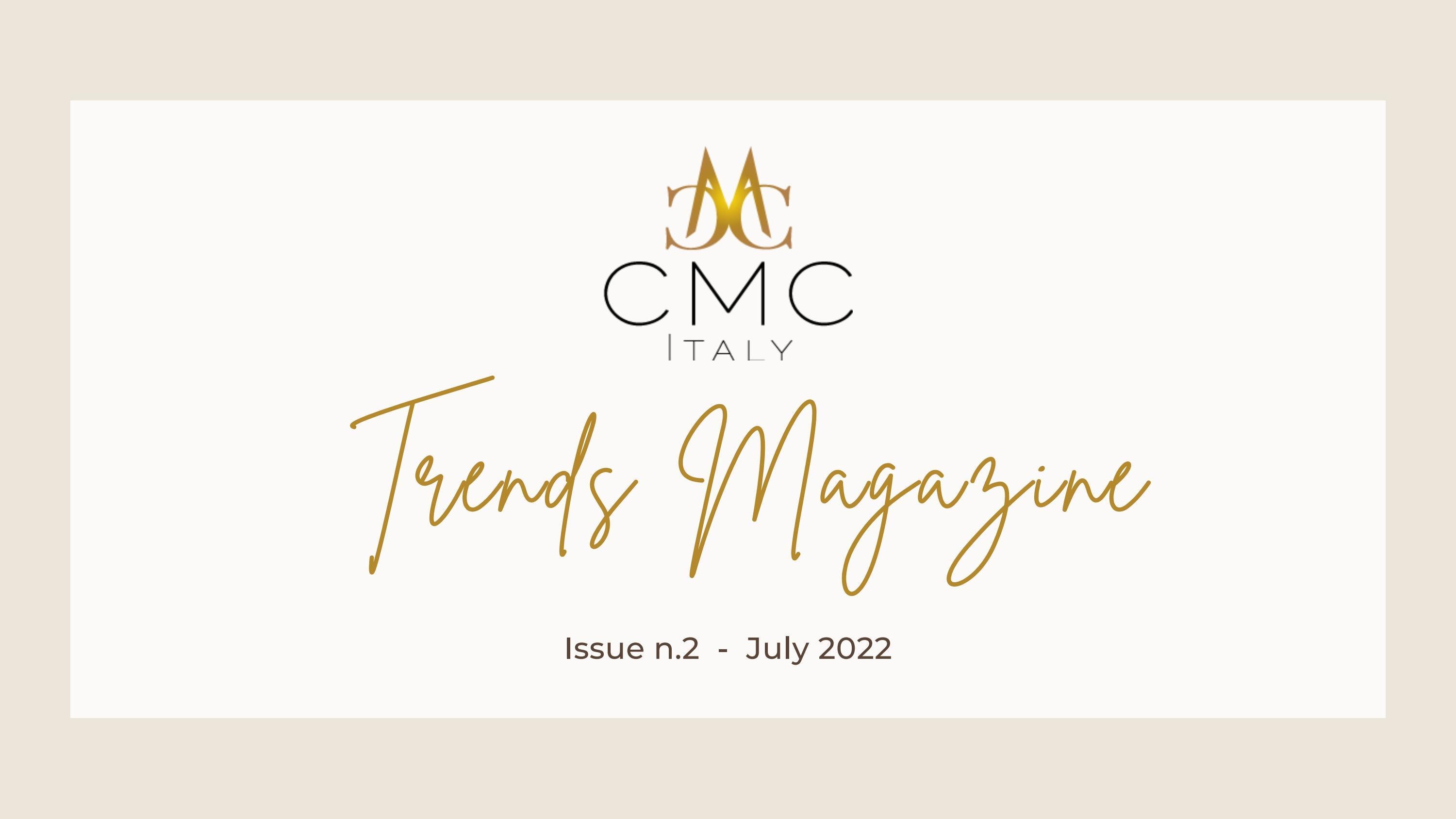 CMC Trends Magazine - Issue n.2 - July 2022 by CMC Italy - Issuu