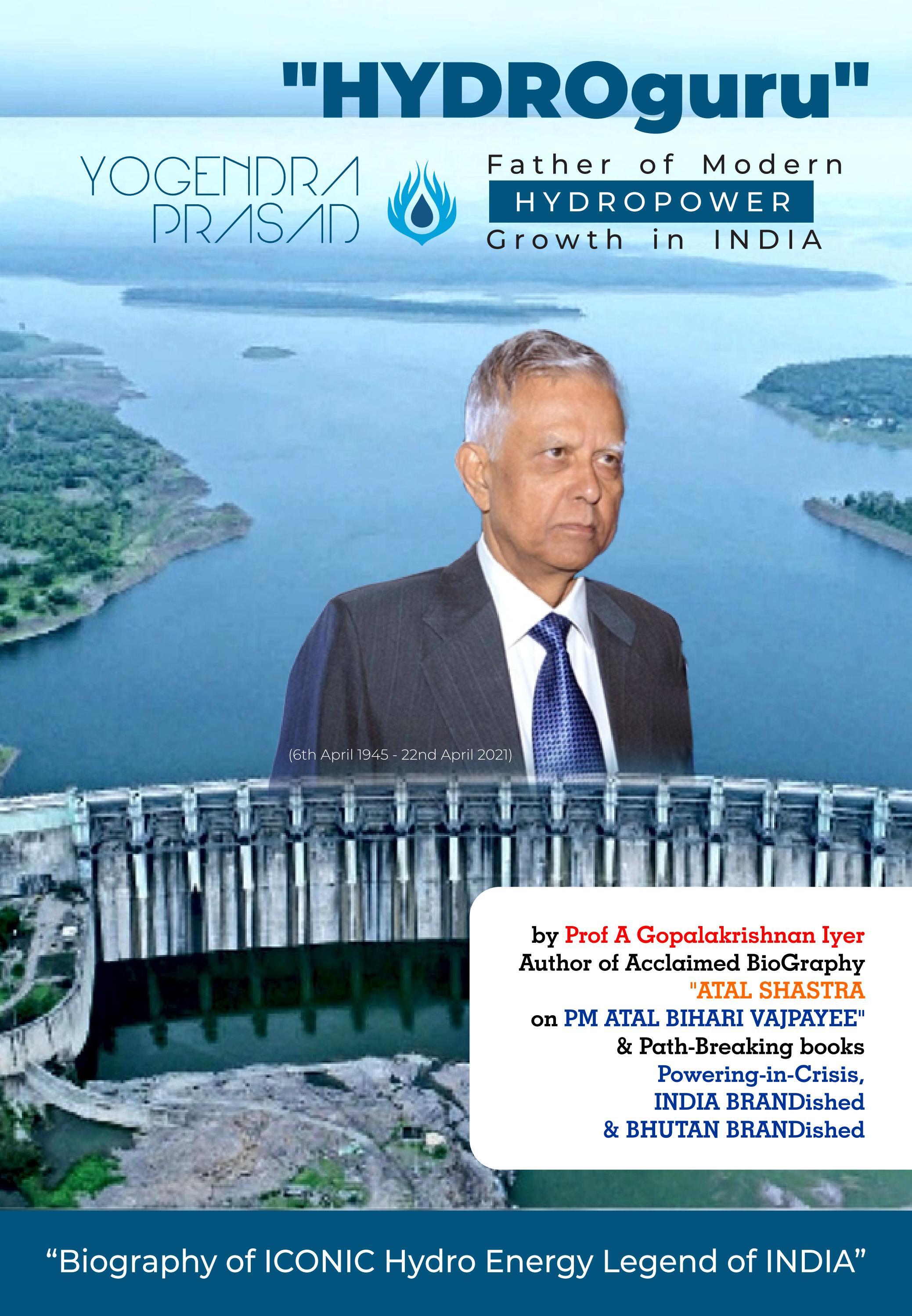HYDROguru YOGENDRA PRASAD - Father of Modern HYDROPOWER Growth in INDIA ...