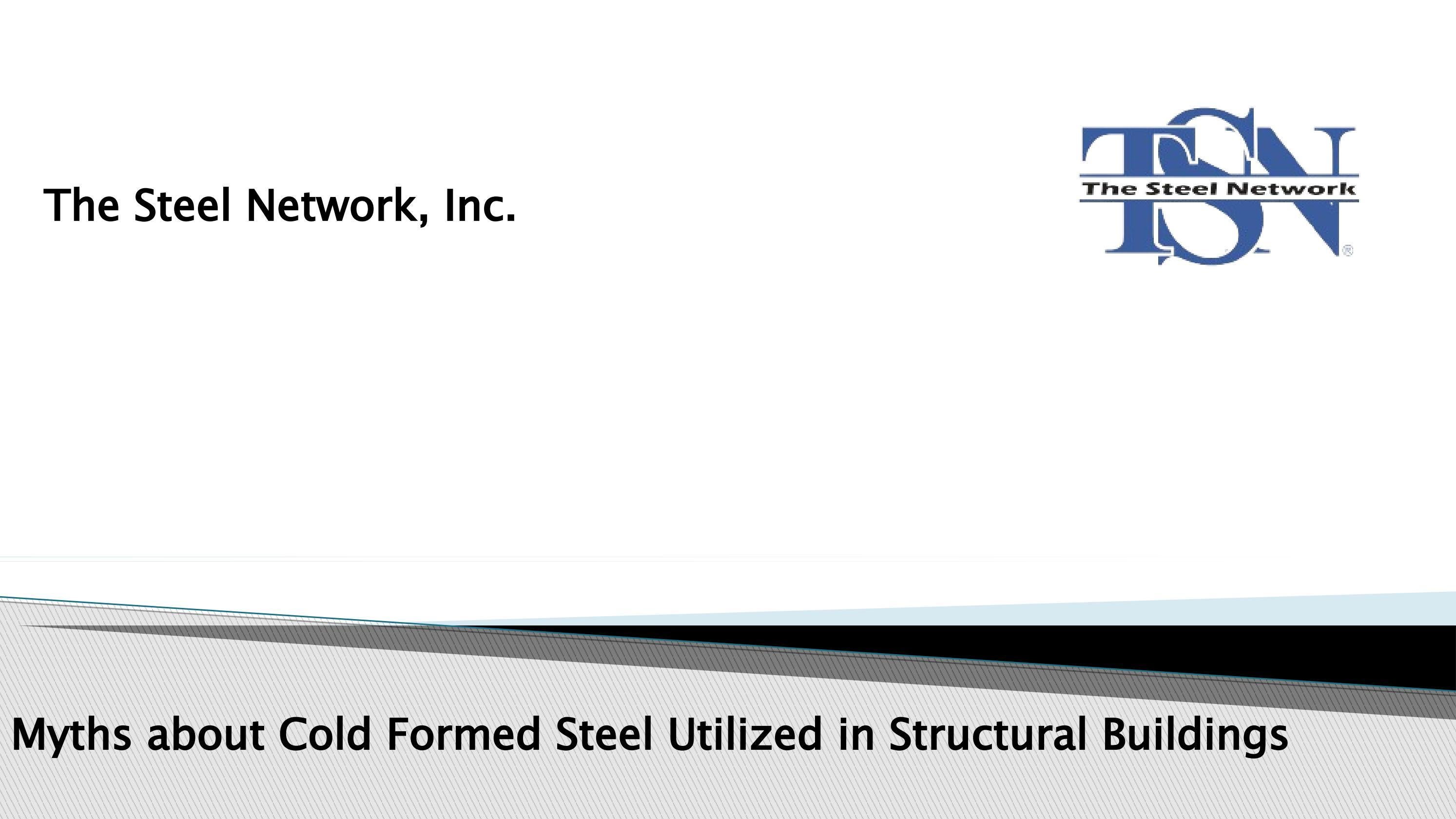 Myths about Cold Formed Steel Utilized in Structural Buildings by The ...