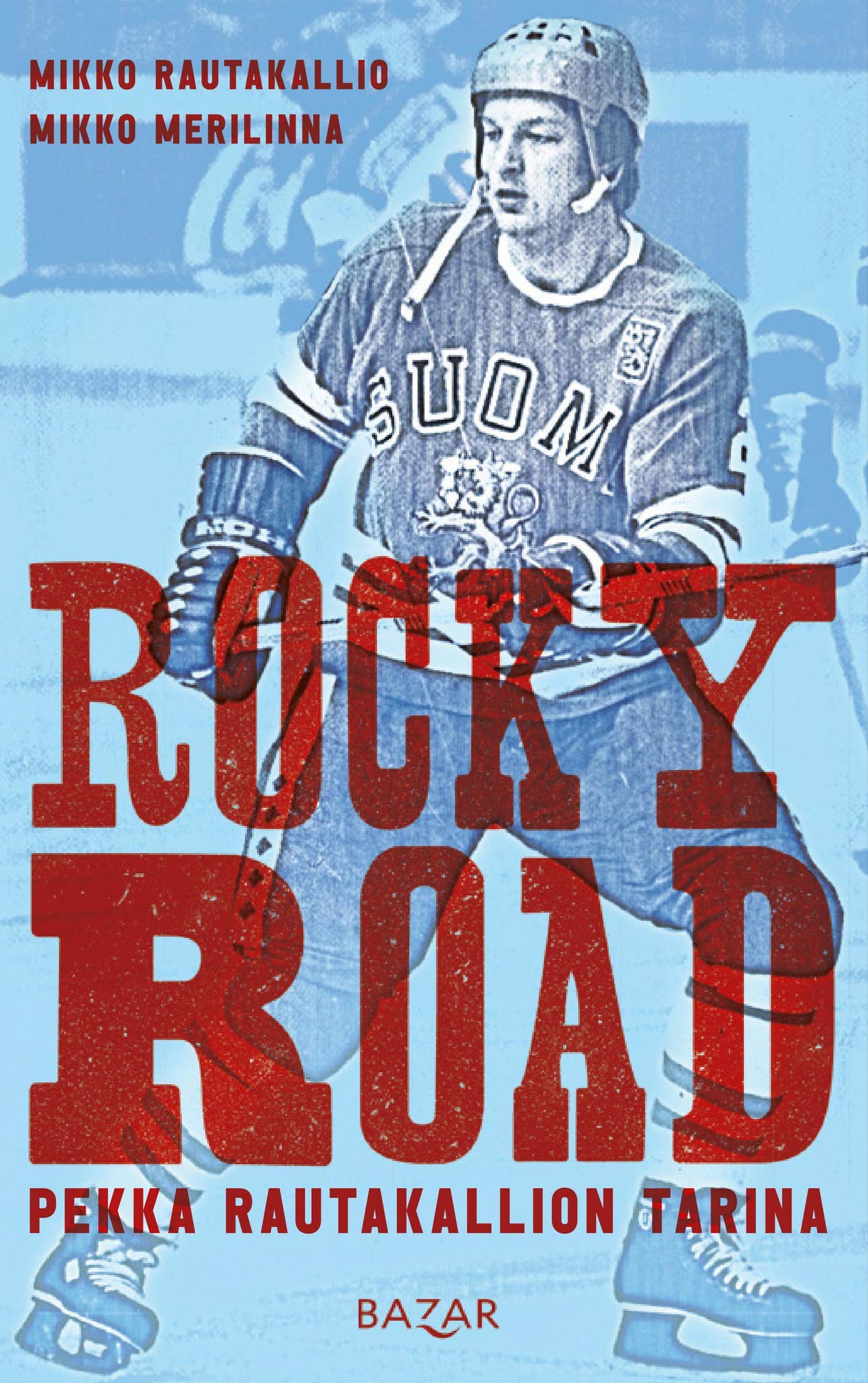 Rautakallio, Mikko - Merilinna, Mikko: Rocky Road – Pekka Rautakallion ...