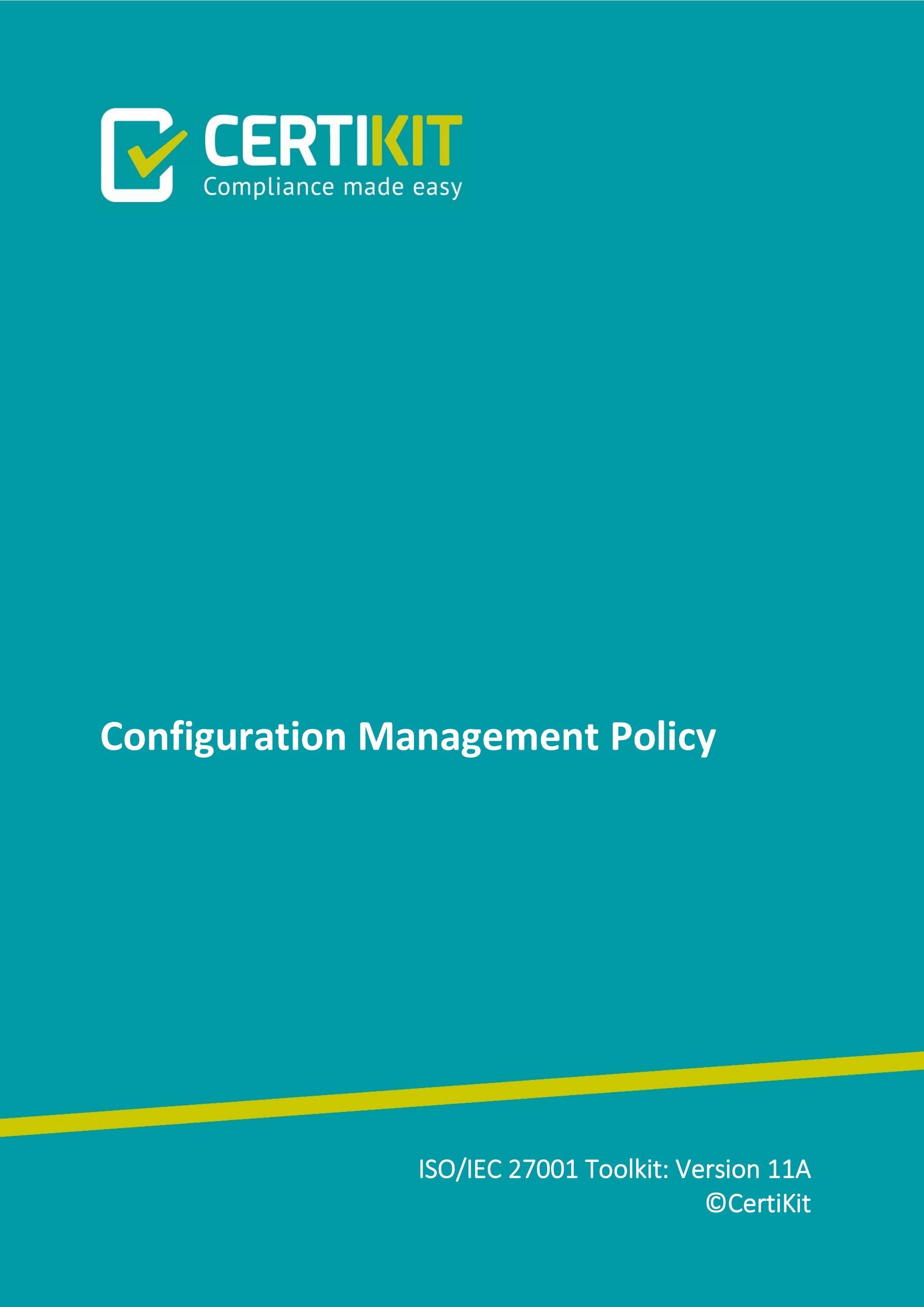 ISMS-DOC-A08-9-1 Configuration Management Policy by CertiKit Limited ...