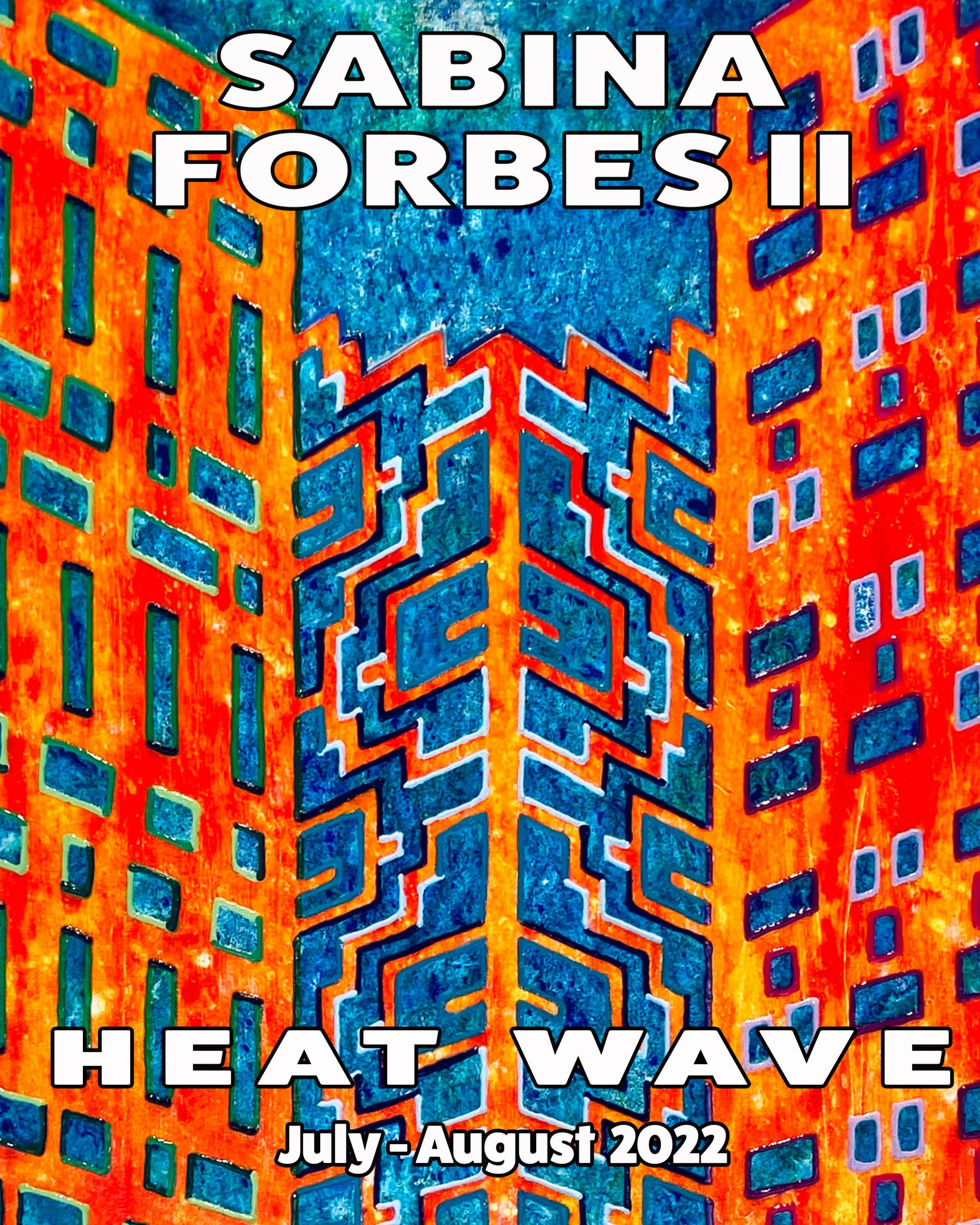 Sabina Forbes II, "Heat Wave" July- August 2022 by woodwardgallery - Issuu