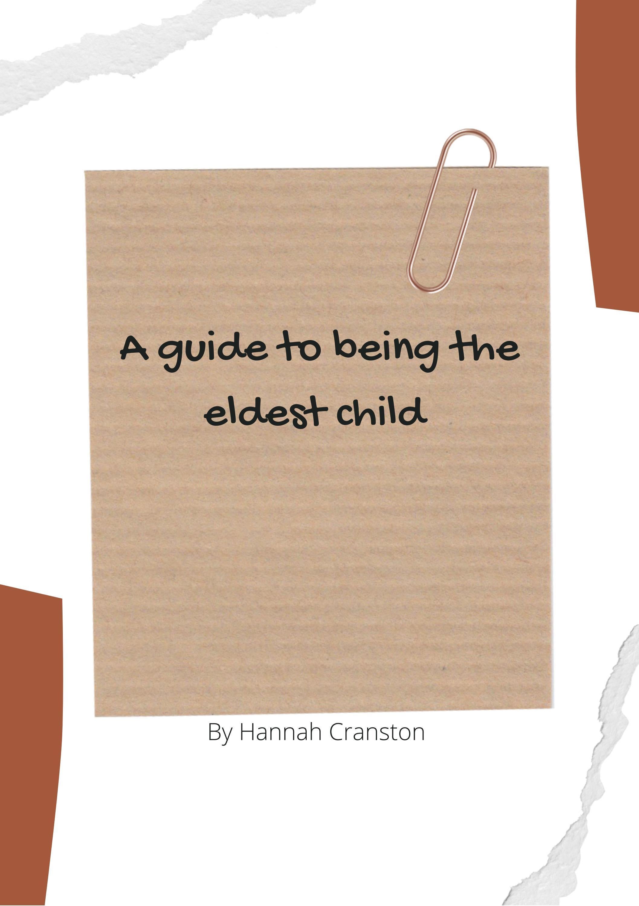 A guide to being the eldest child by Hannahamazingbooks - Issuu