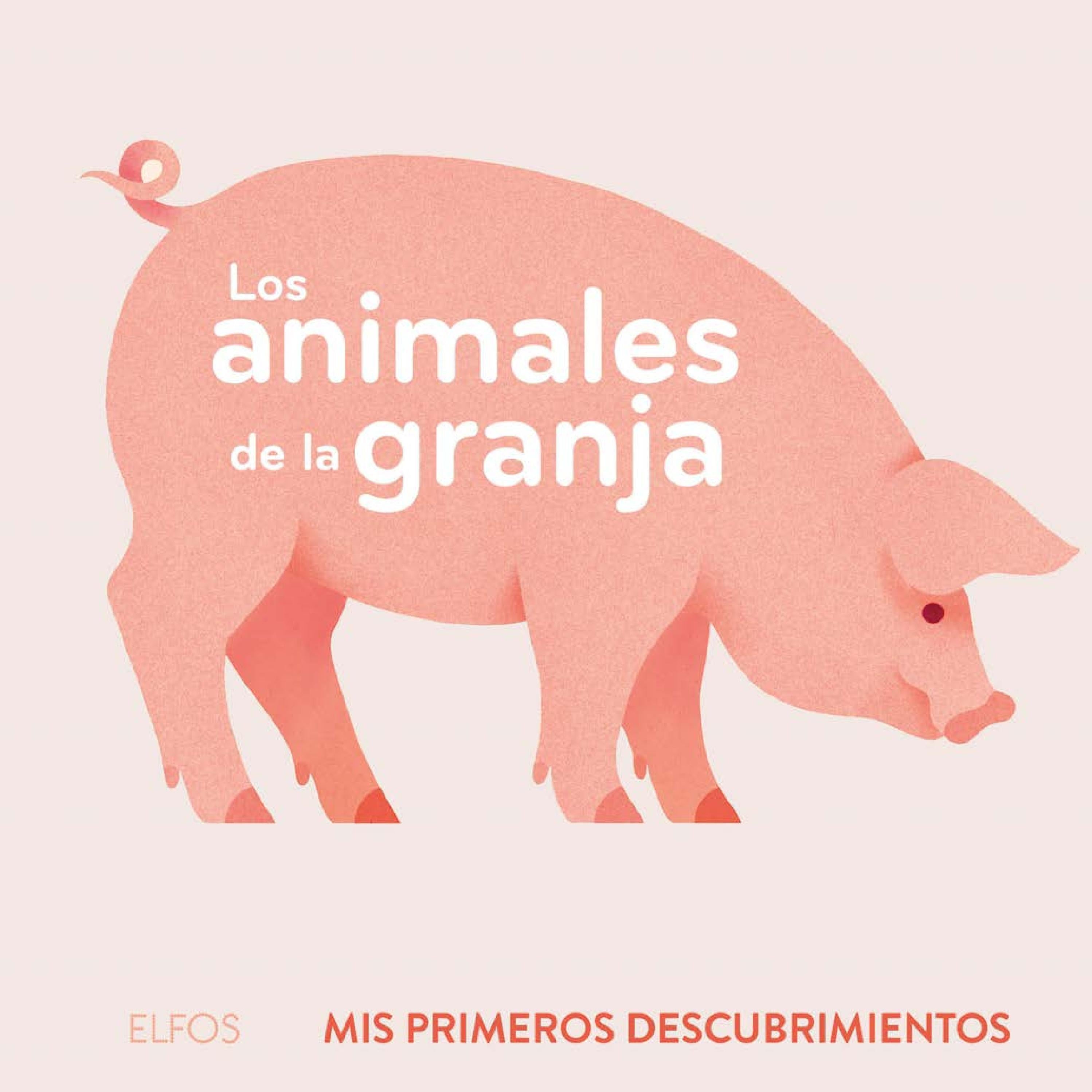 Los animales de la granja. Mis primeros descubrimientos by Editorial ...