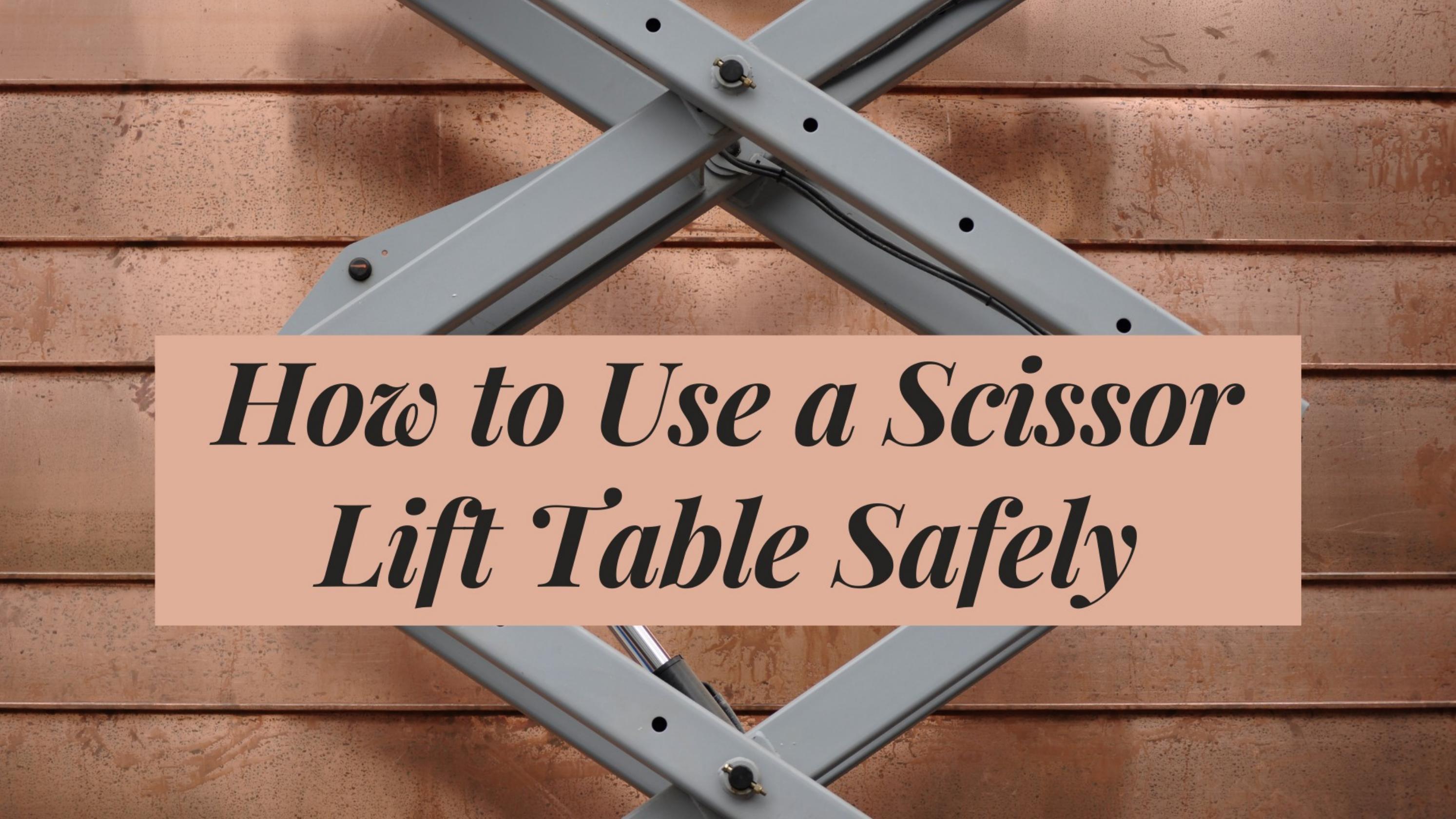 How to Use a Scissor Lift Table Safely by VTech Hydraulics - Issuu