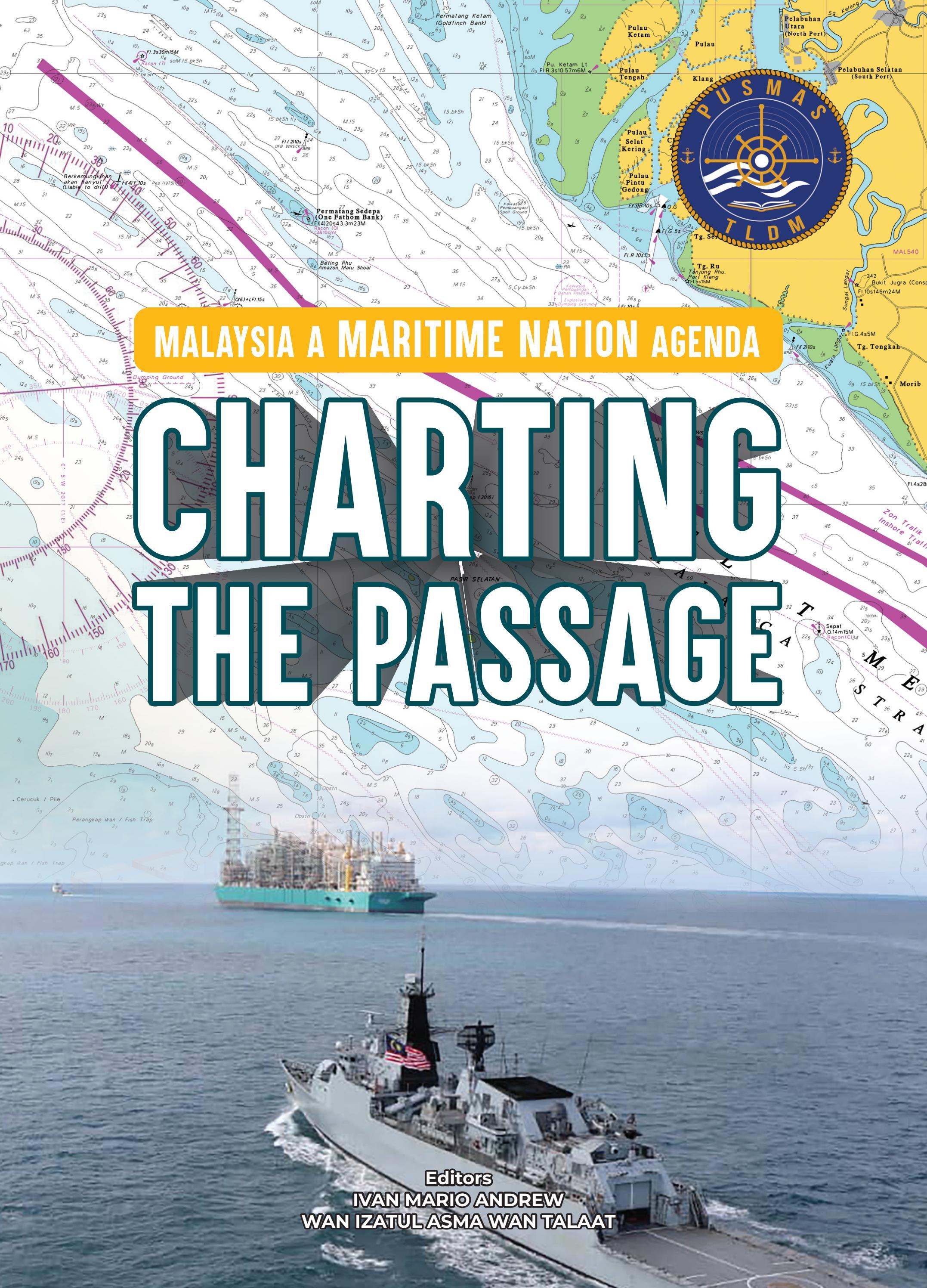 Malaysia A Maritime Nation Agenda Charting The Passage By RMN Sea 