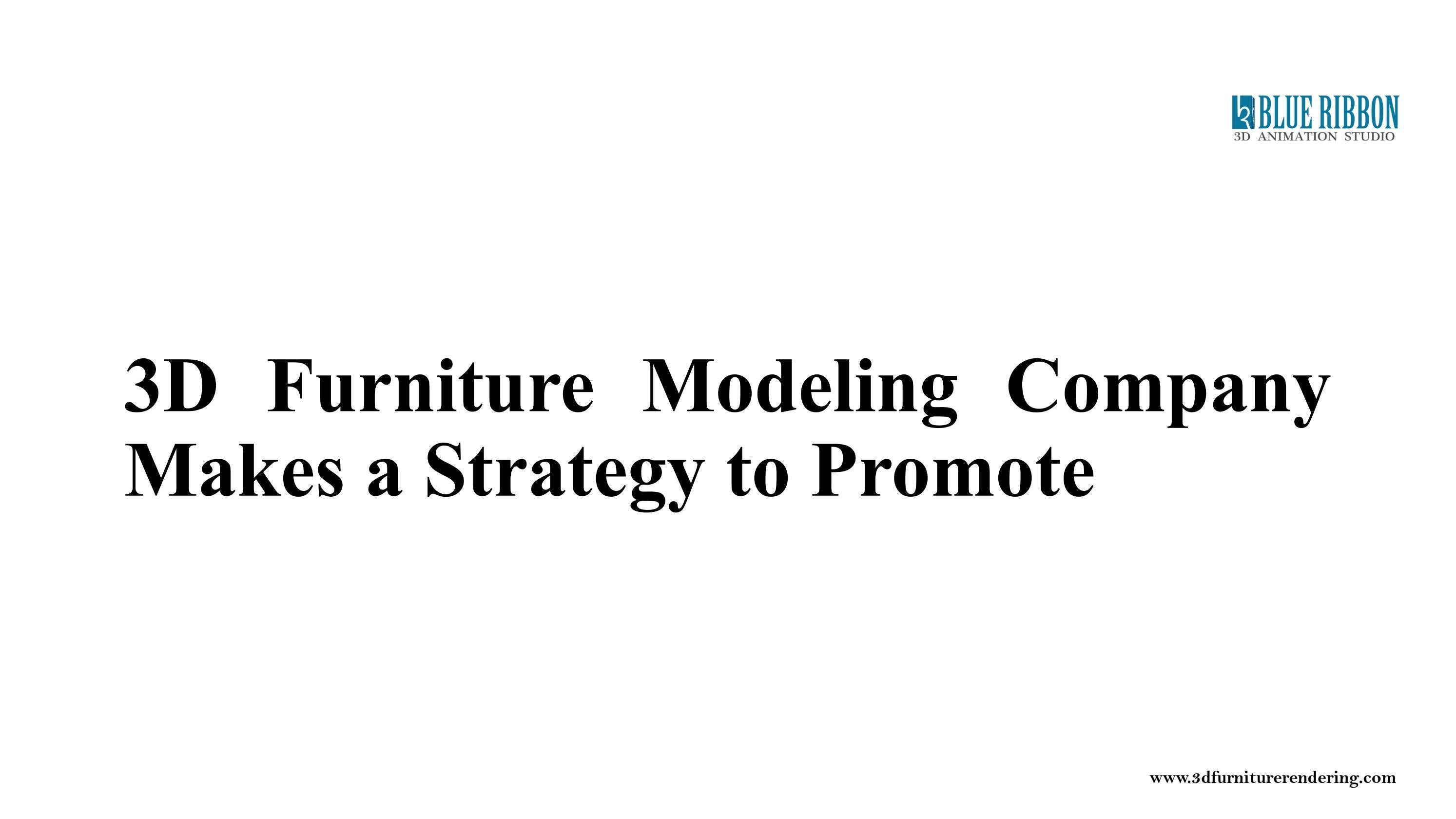 3D Furniture Modeling Company Makes a Strategy to Promote by 3D Furniture Modeling Studio - Issuu