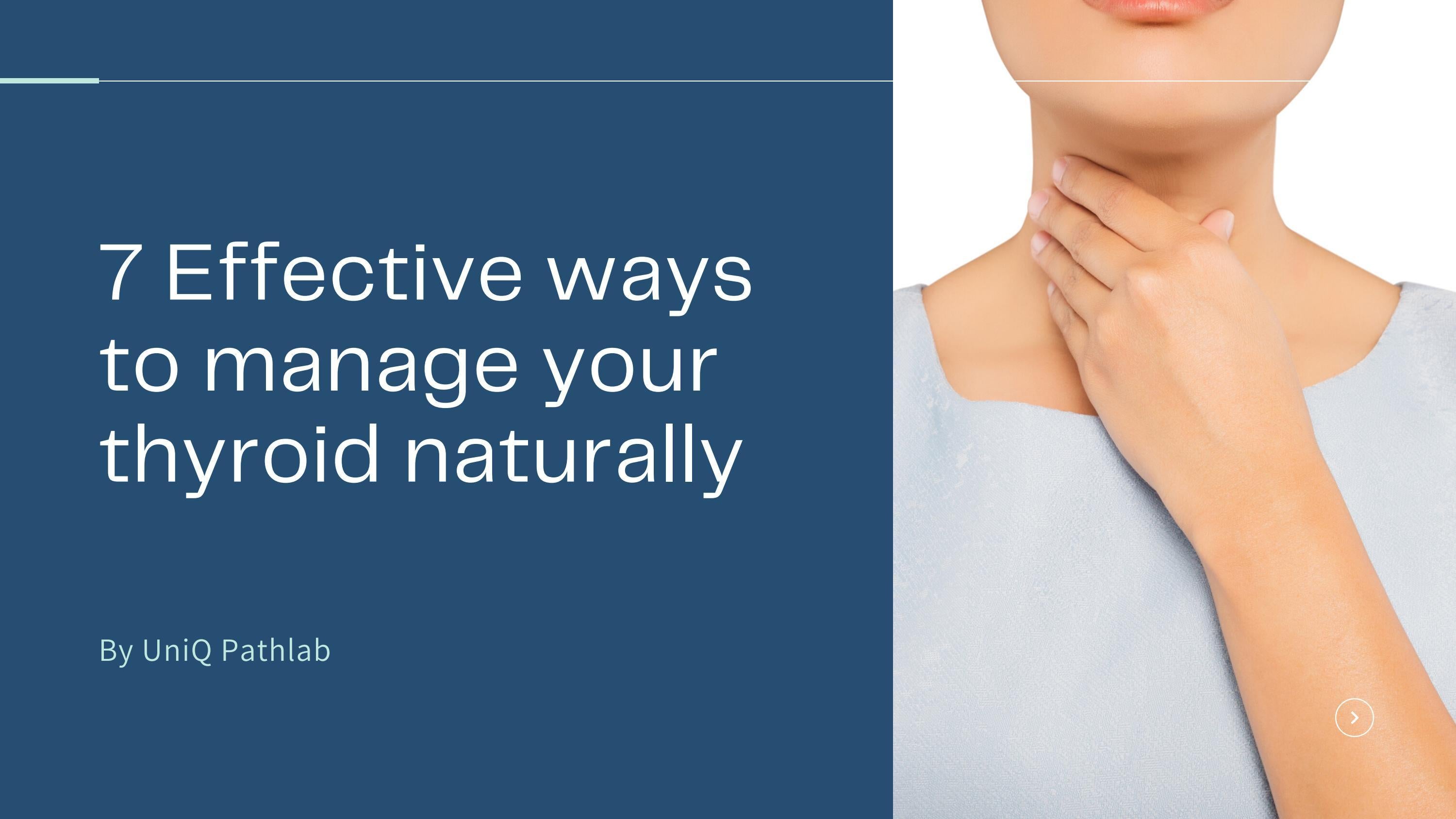 7 Effective ways to manage your thyroid naturally by UniQ Pathlab - Issuu
