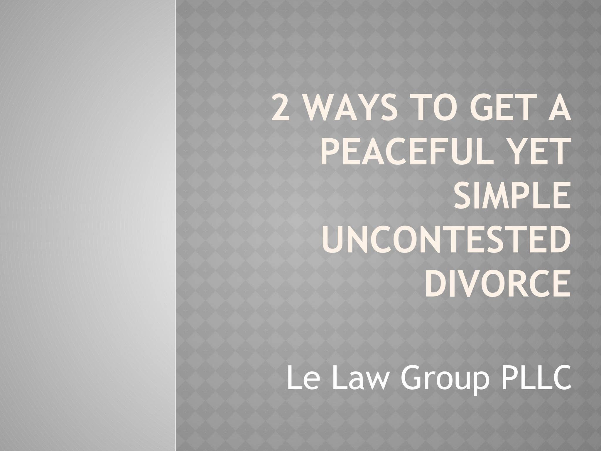 2 Ways To Get A Peaceful Yet Simple Uncontested Divorce by LeLawTx - Issuu