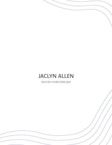 Jaclyn Allen: Selected Works 2020-2022 by Jaclyn Allen - Issuu
