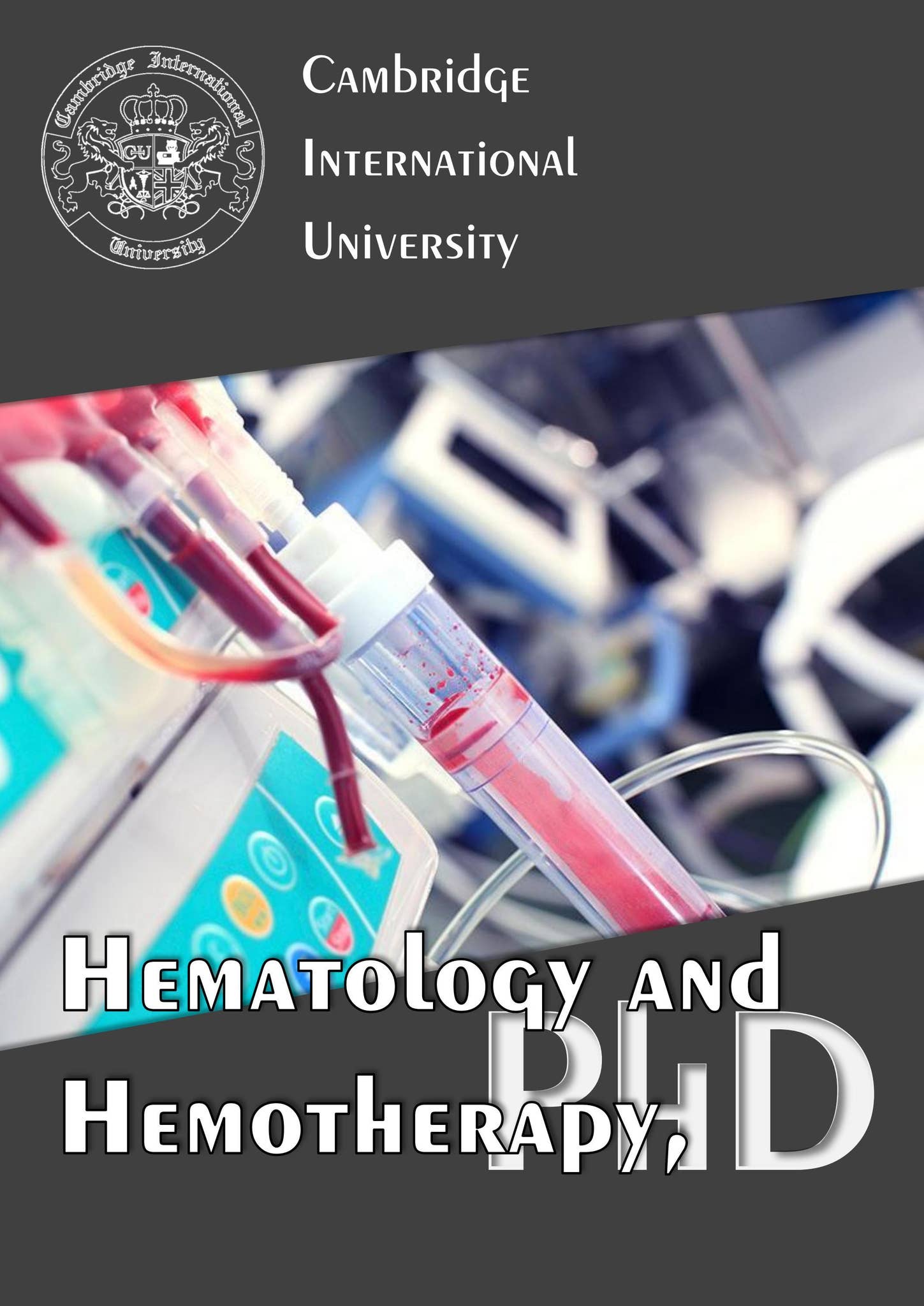 Hematology and Hemotherapy, Ph.D. by C.I.U. Cambridge International ...