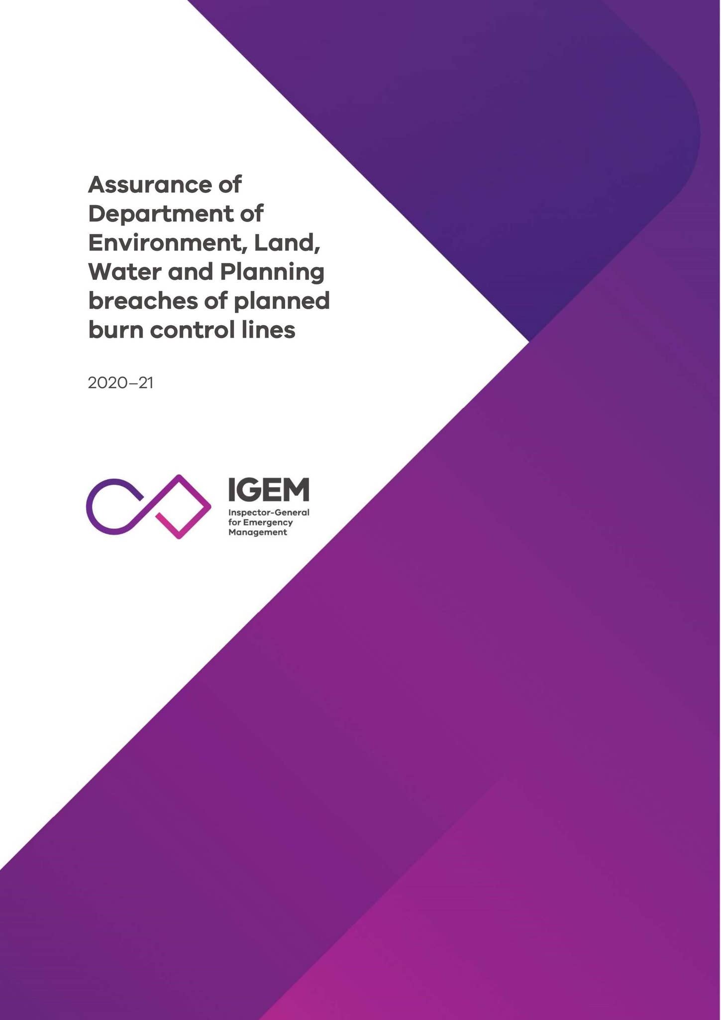Assurance of DELWP breaches of planned burn control lines - 2020-21 by ...