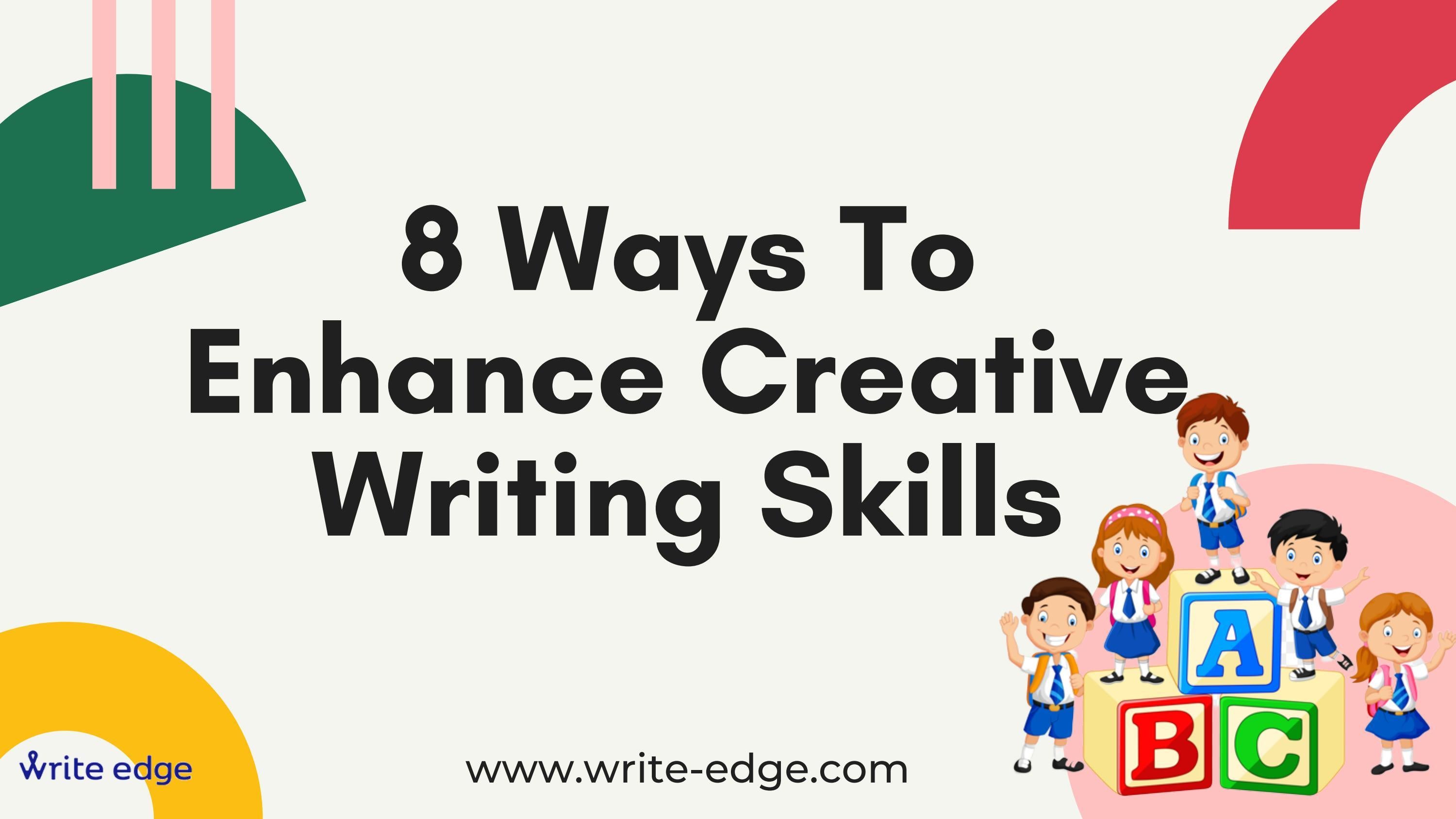 8 Ways To Enhance Creative Writing Skills pdf By Write edge Issuu