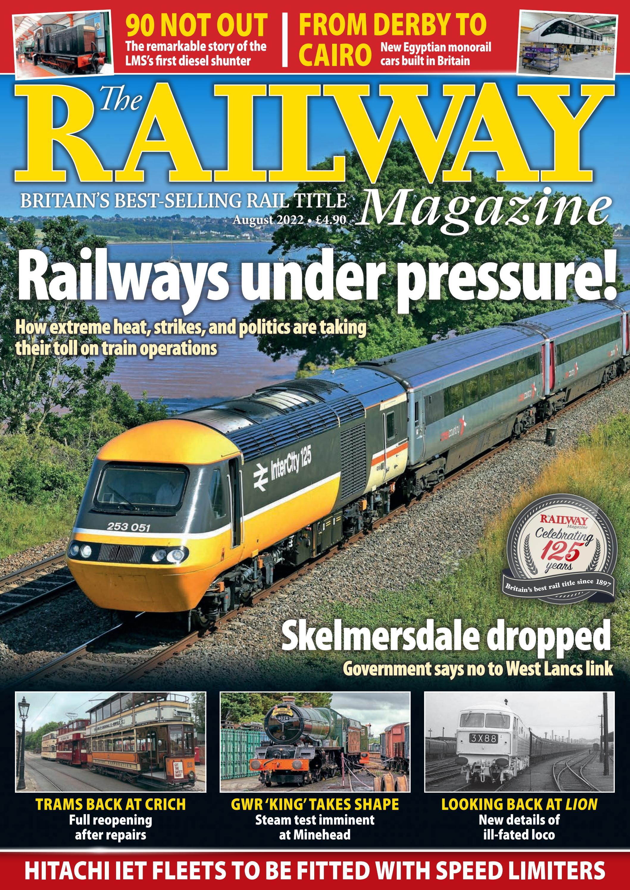 The Railway Magazine - August 2022 - Preview by Mortons Media Group Ltd ...