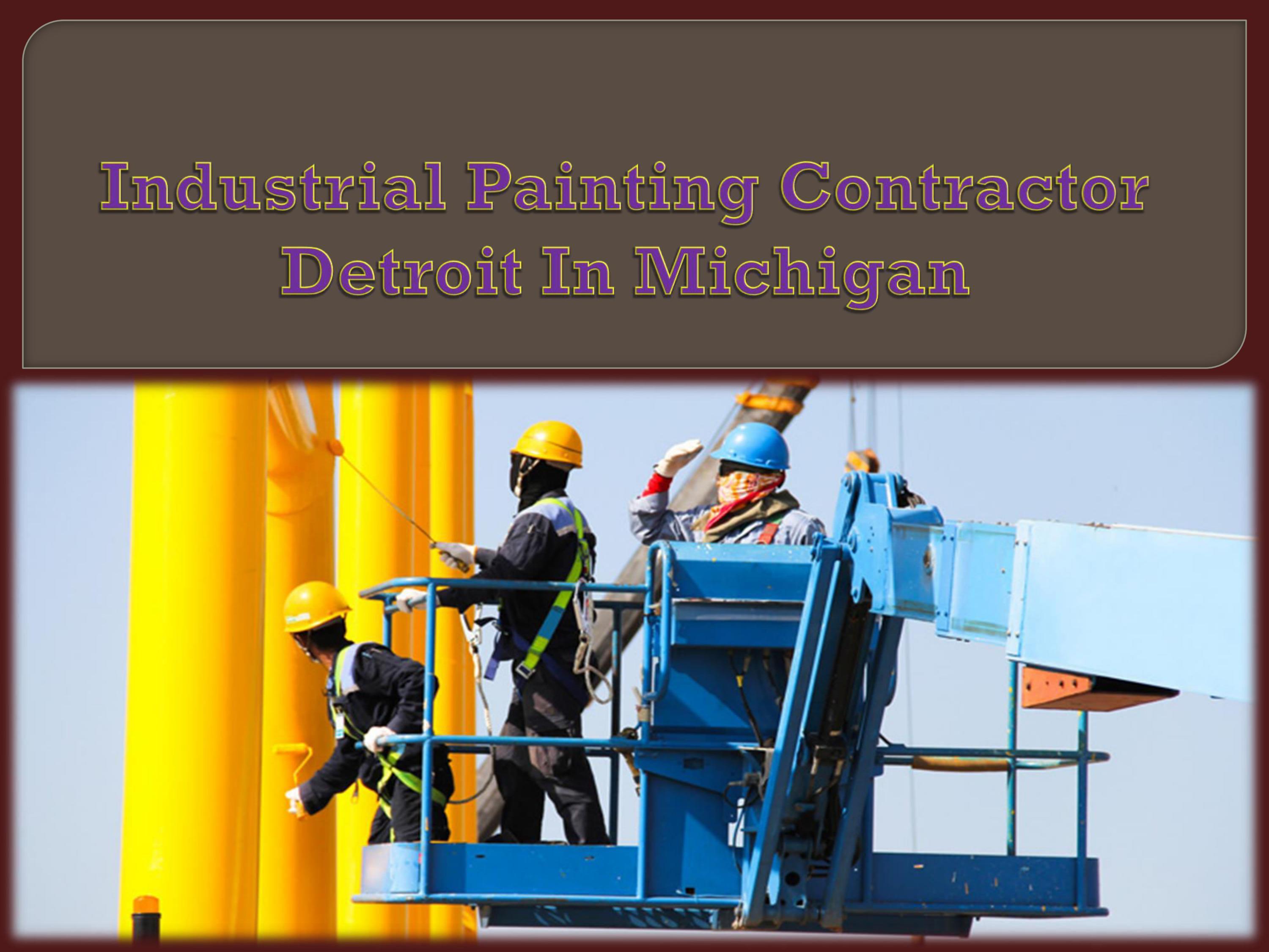 Industrial Painting Contractor Detroit In Michigan by ariaemily - Issuu