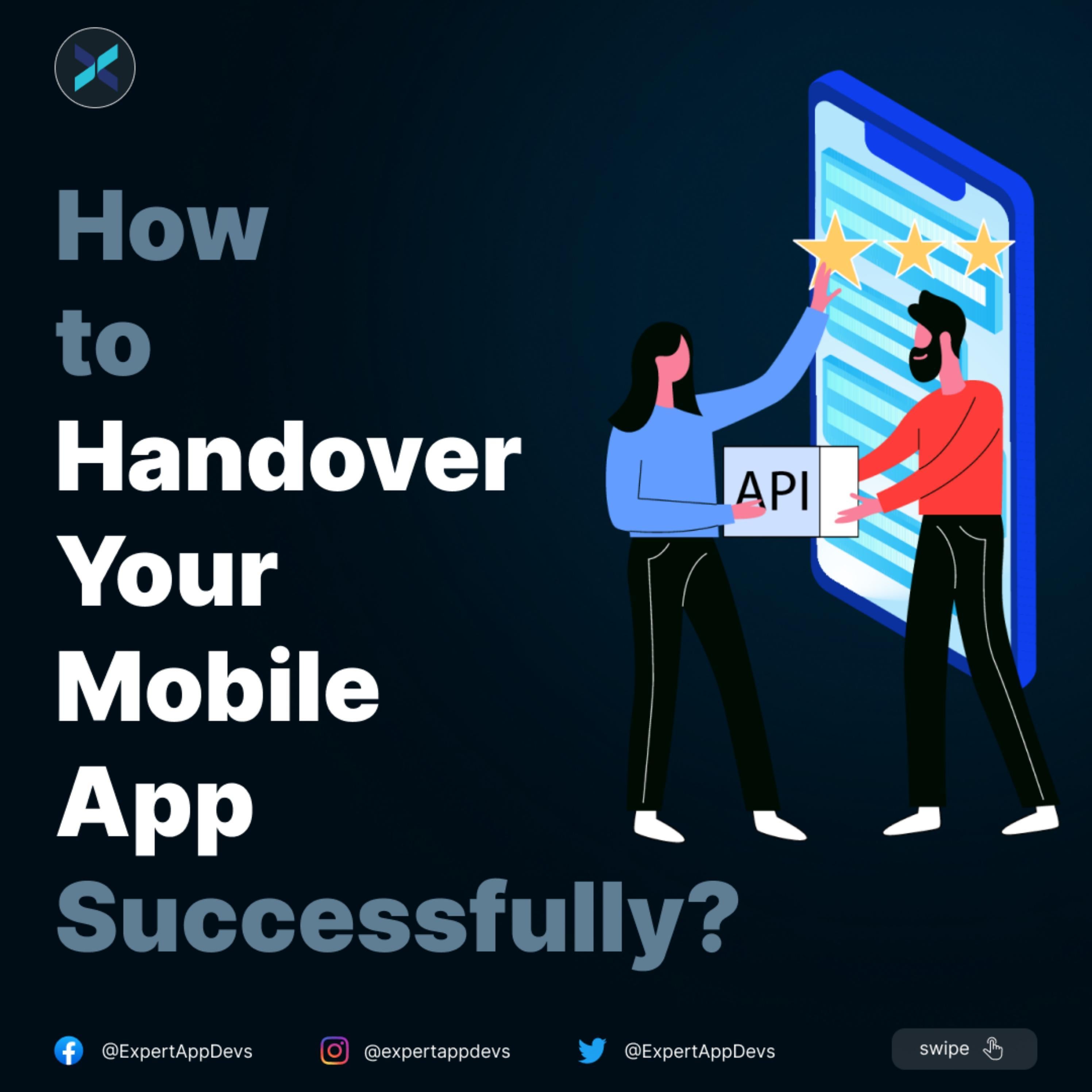 How to Handover Your Mobile App Successfully by Expert App Devs - Issuu