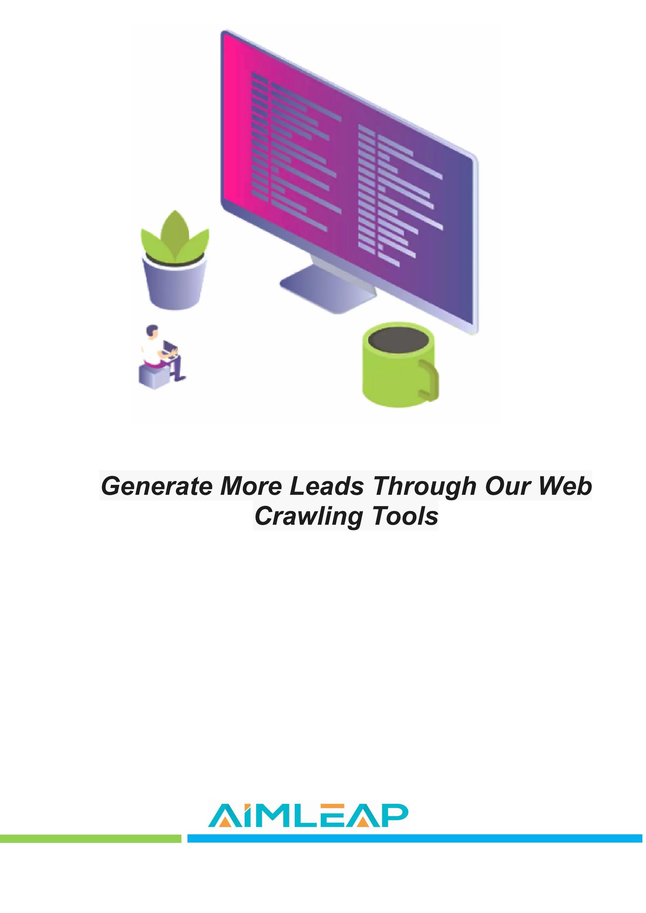 Generate More Leads Through Our Web Crawling Services by AIMLEAP - Outsource Bigdata - Issuu
