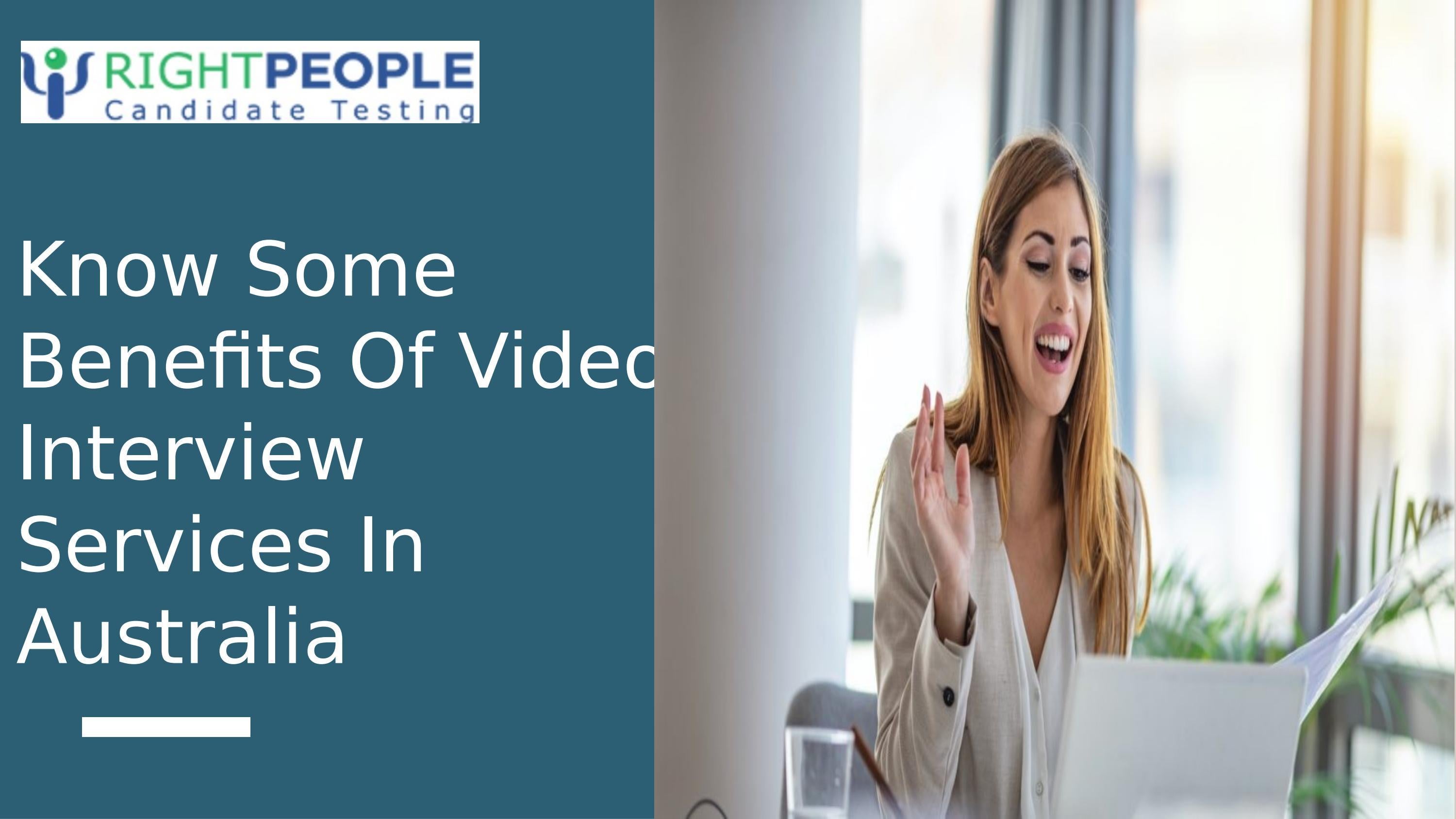 Some benefits of video interview services in Aistralia by RightPeople ...