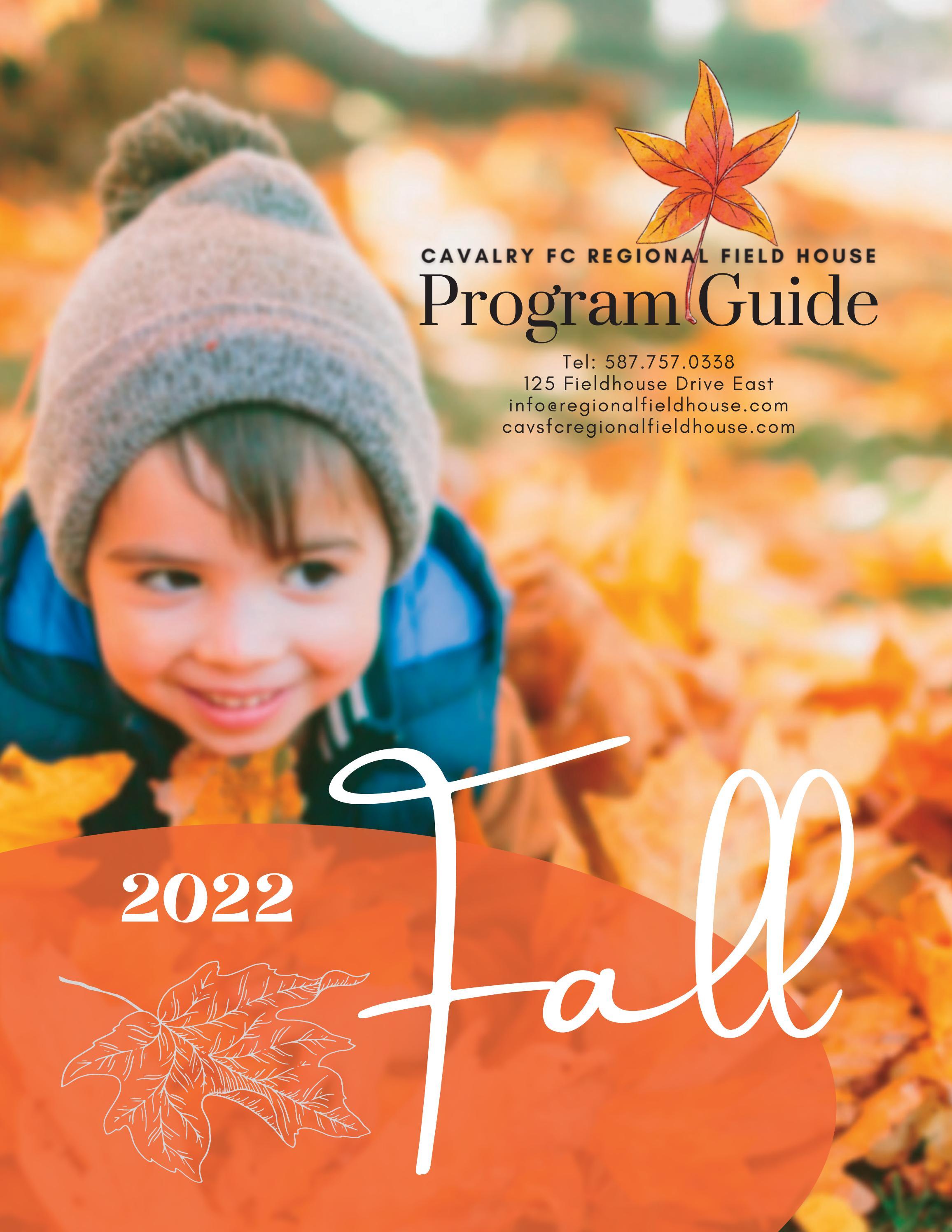 Cavalry FC Regional Field House - Fall 2022 Program Guide by Cavalry FC Regional Field House - Issuu