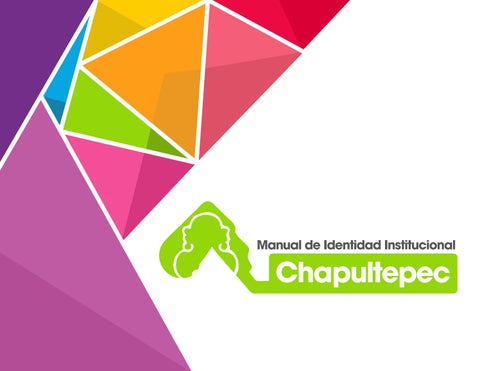 Manual de Identidad Institucional Chapultepec by Izra Hernández Abasolo - Issuu