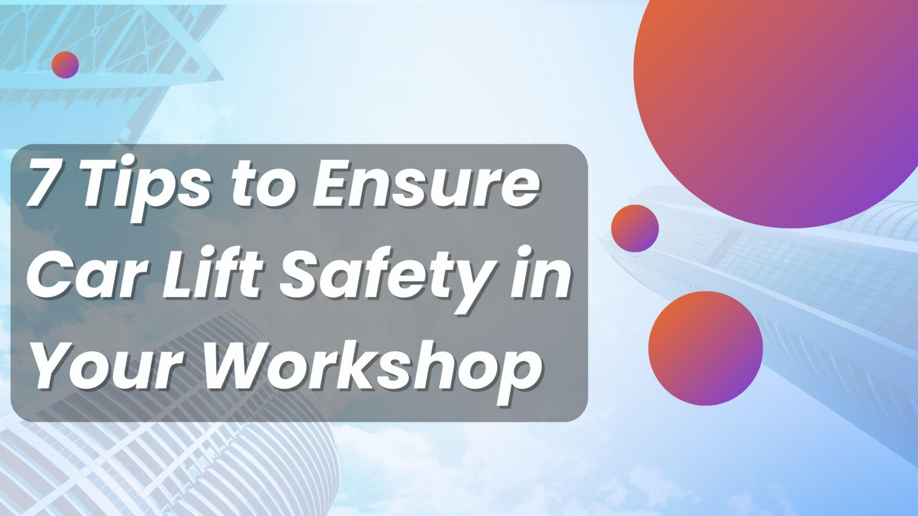7 Tips to Ensure Car Lift Safety in Your Workshop by VTech Hydraulics ...
