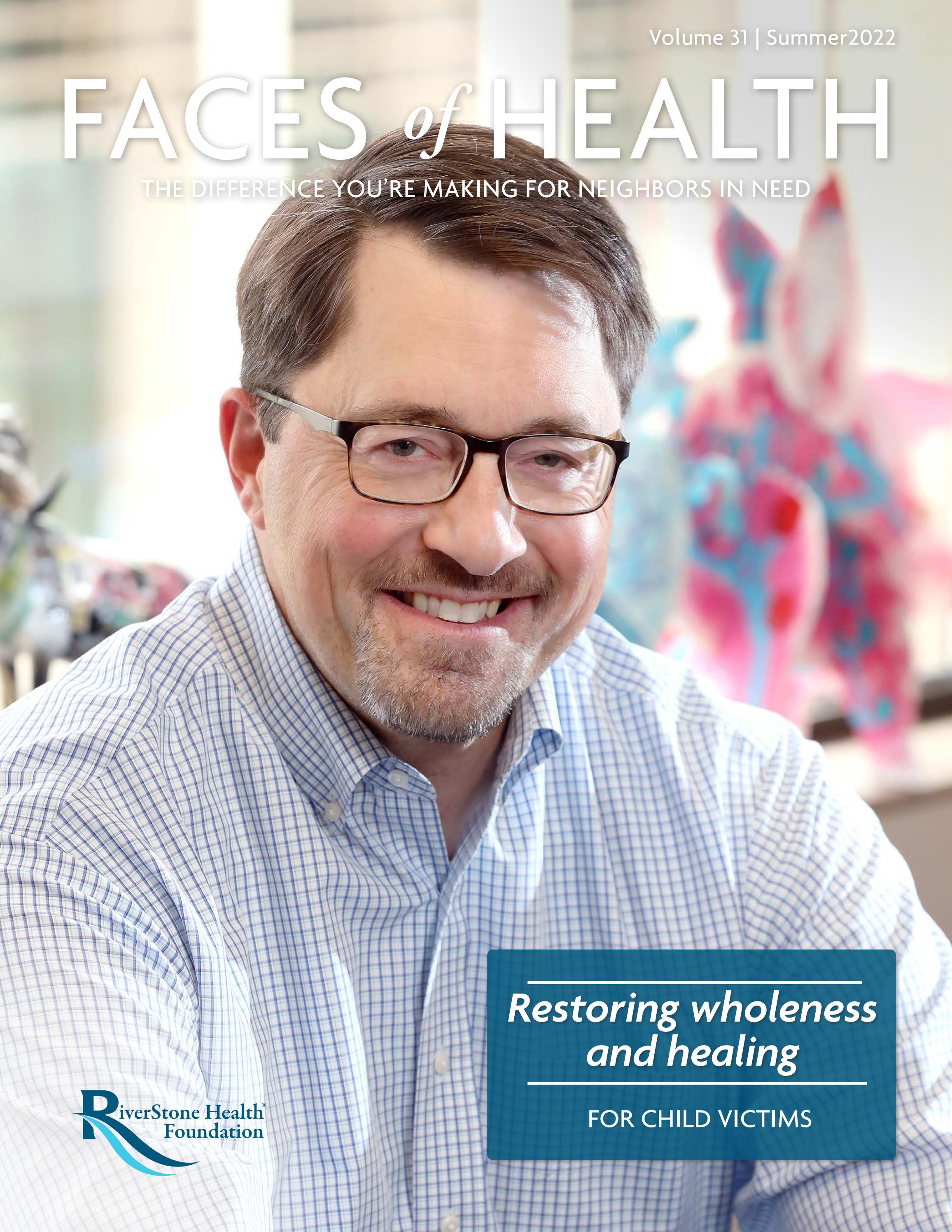 FACES OF HEALTH - Vol. 31 by RiverStone Health Foundation - Issuu